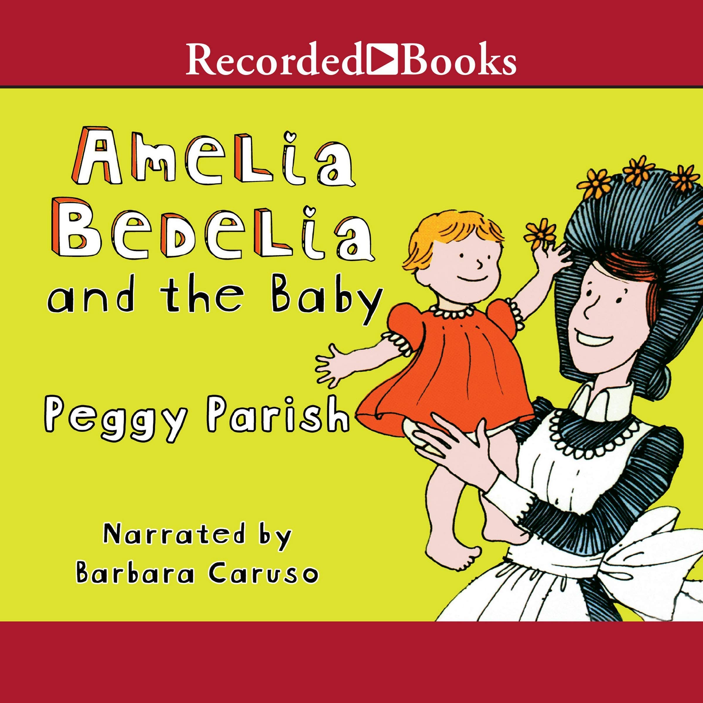 Amelia Bedelia and the Baby by Peggy Parish | Goodreads