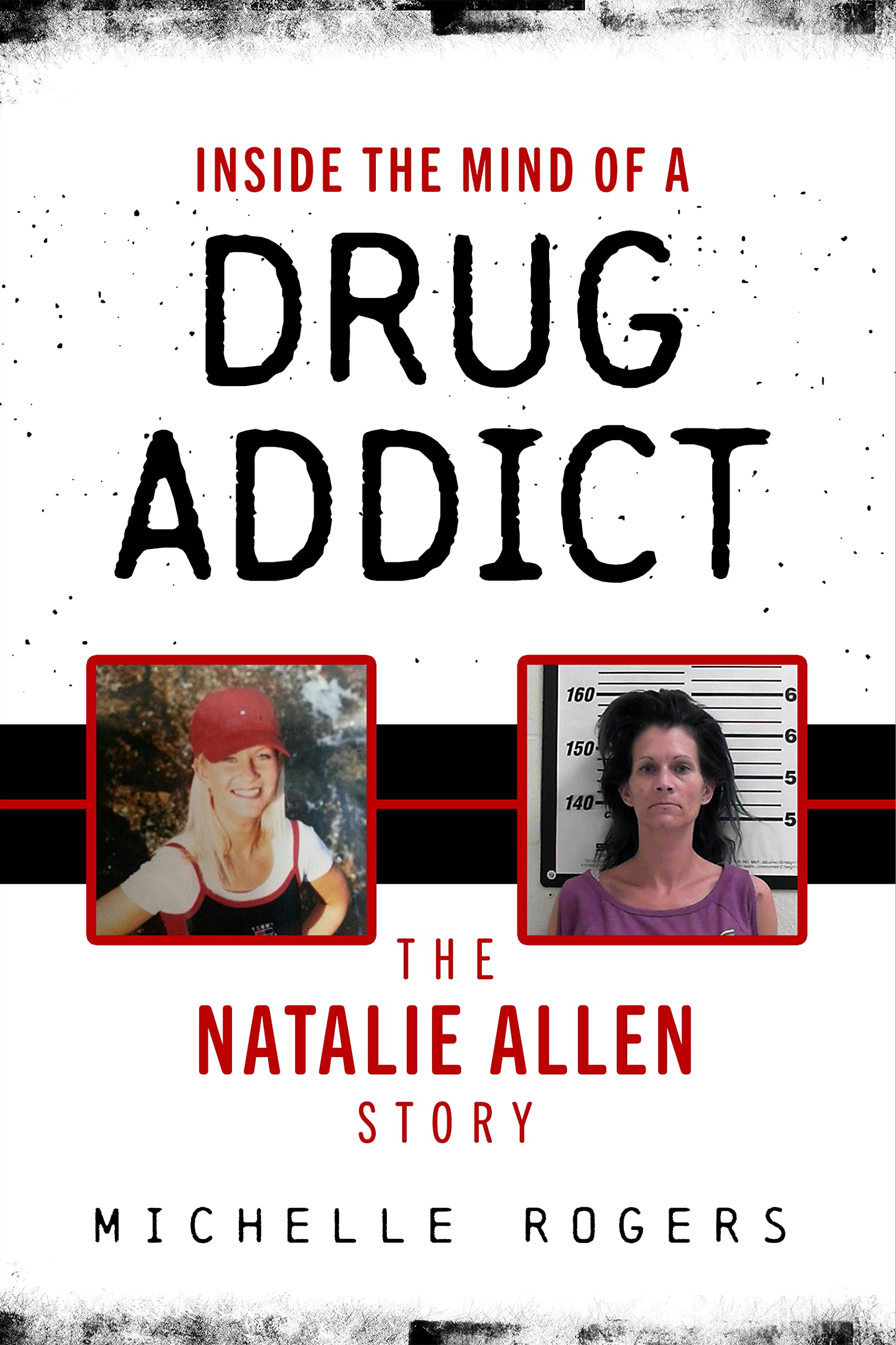 Inside the Mind of a Drug Addict: The Natalie Allen Story by Michelle ...