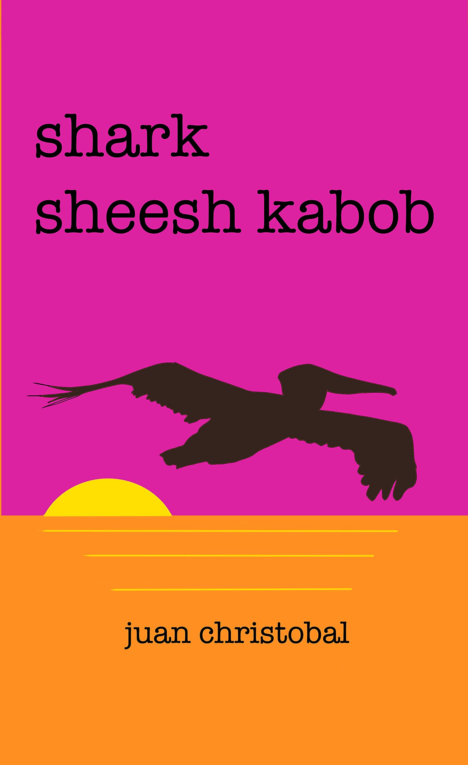 Shark Sheesh Kabob by Juan Christobal | Goodreads