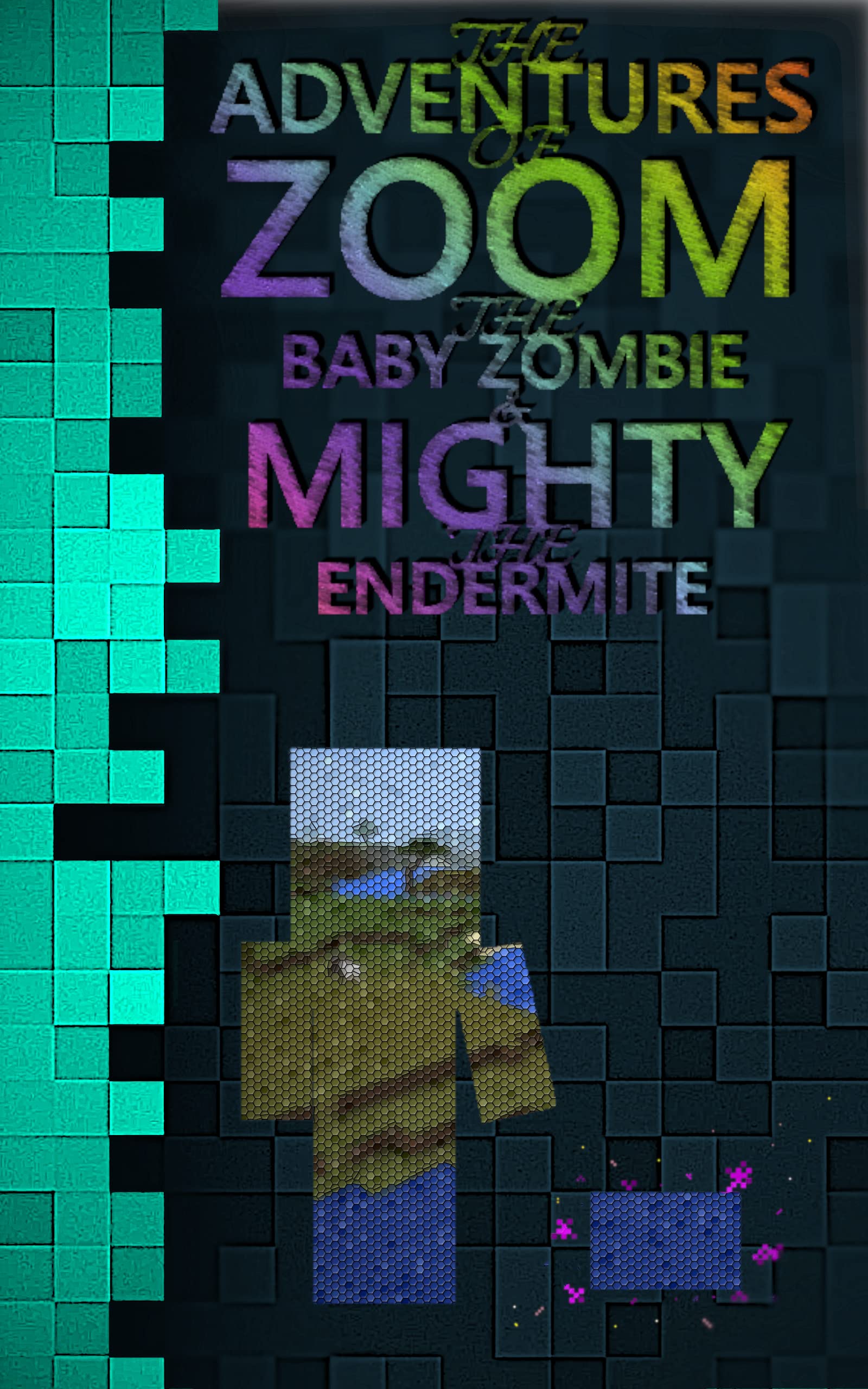 The Adventures of Zoom the Baby Zombie & Mighty the Endermite: Blocking ...