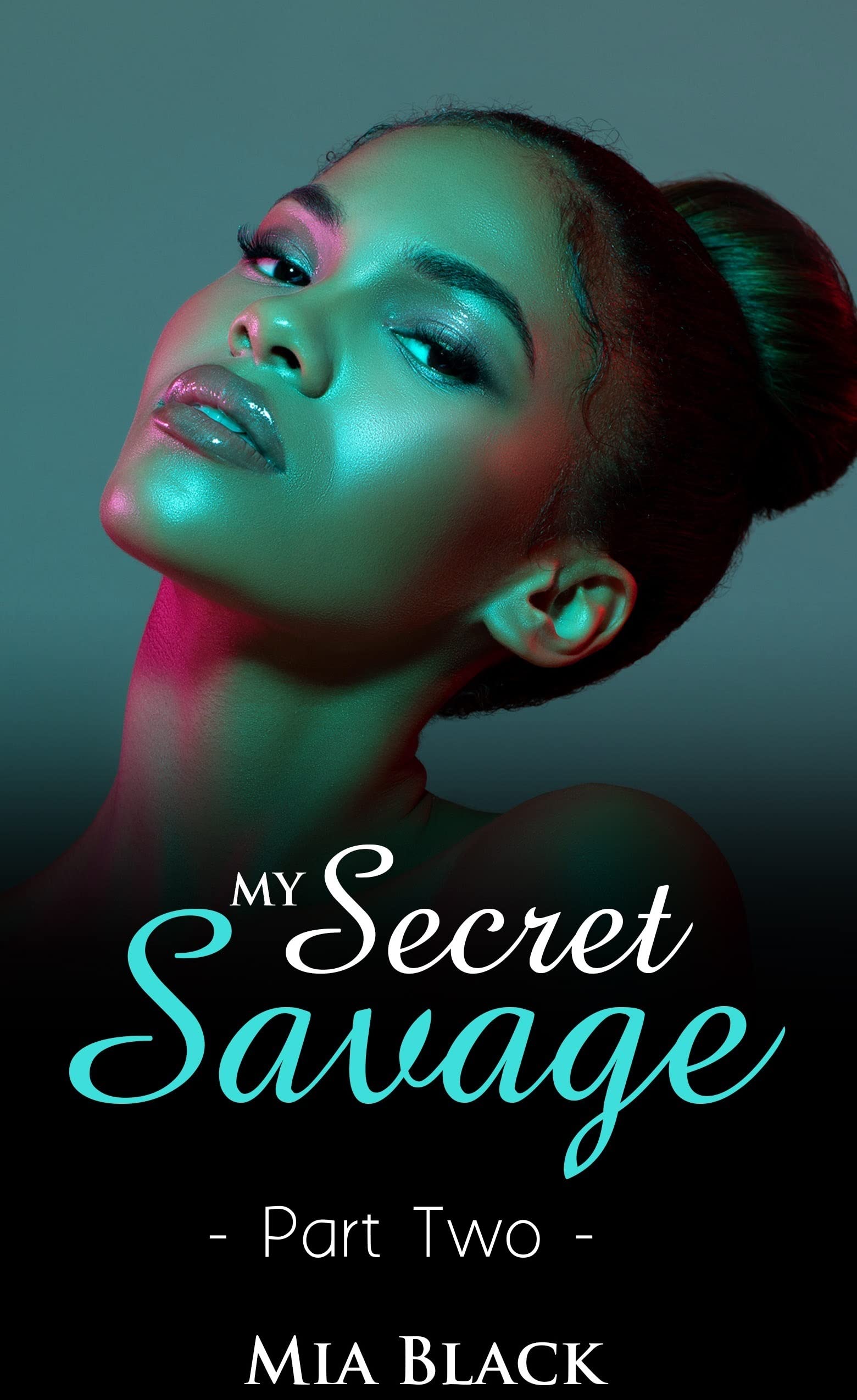 My Secret Savage 2 (Secret Savage Series) by Mia Black | Goodreads