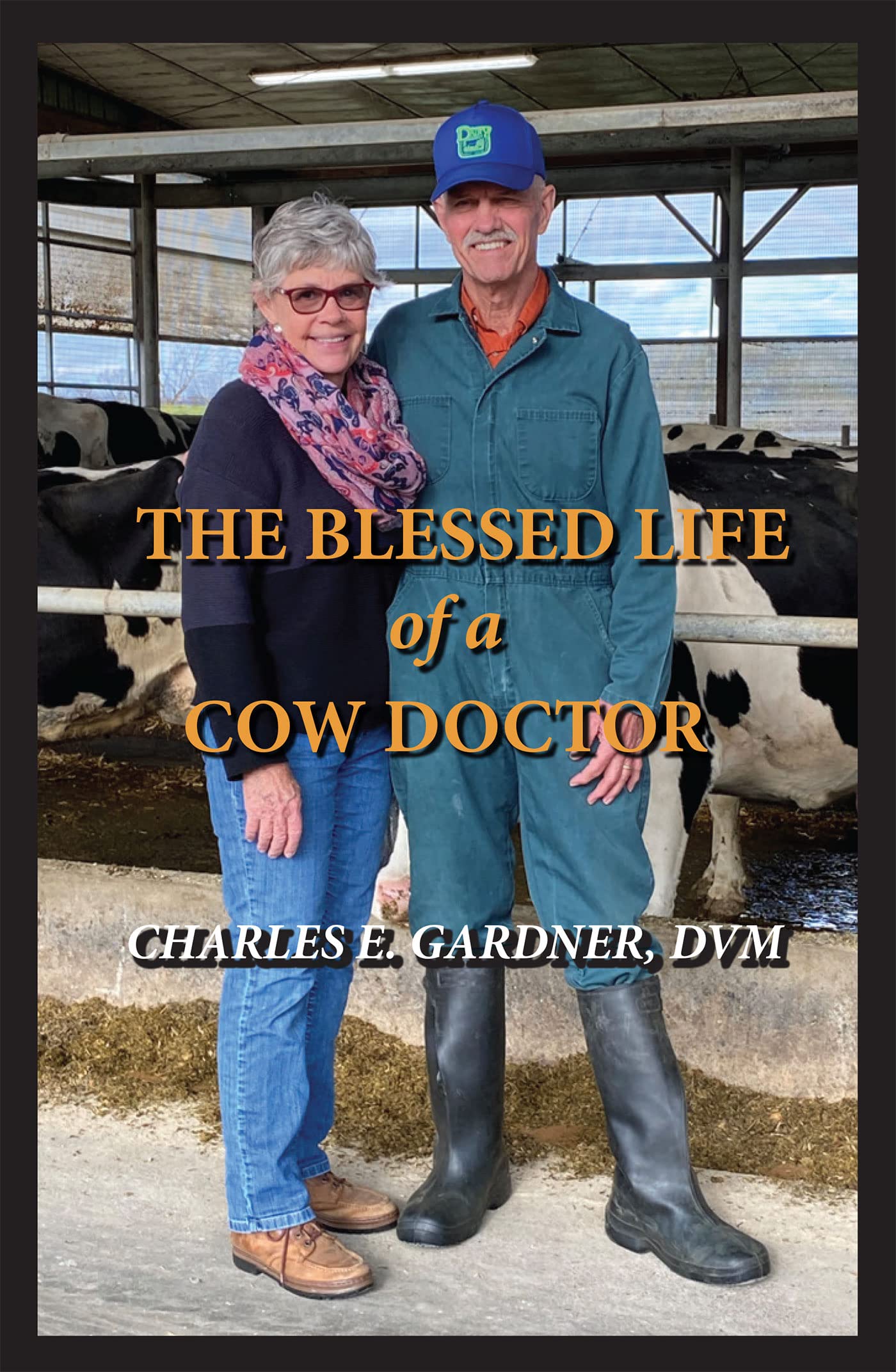 The Blessed Life of a Cow Doctor by Charles Gardner | Goodreads