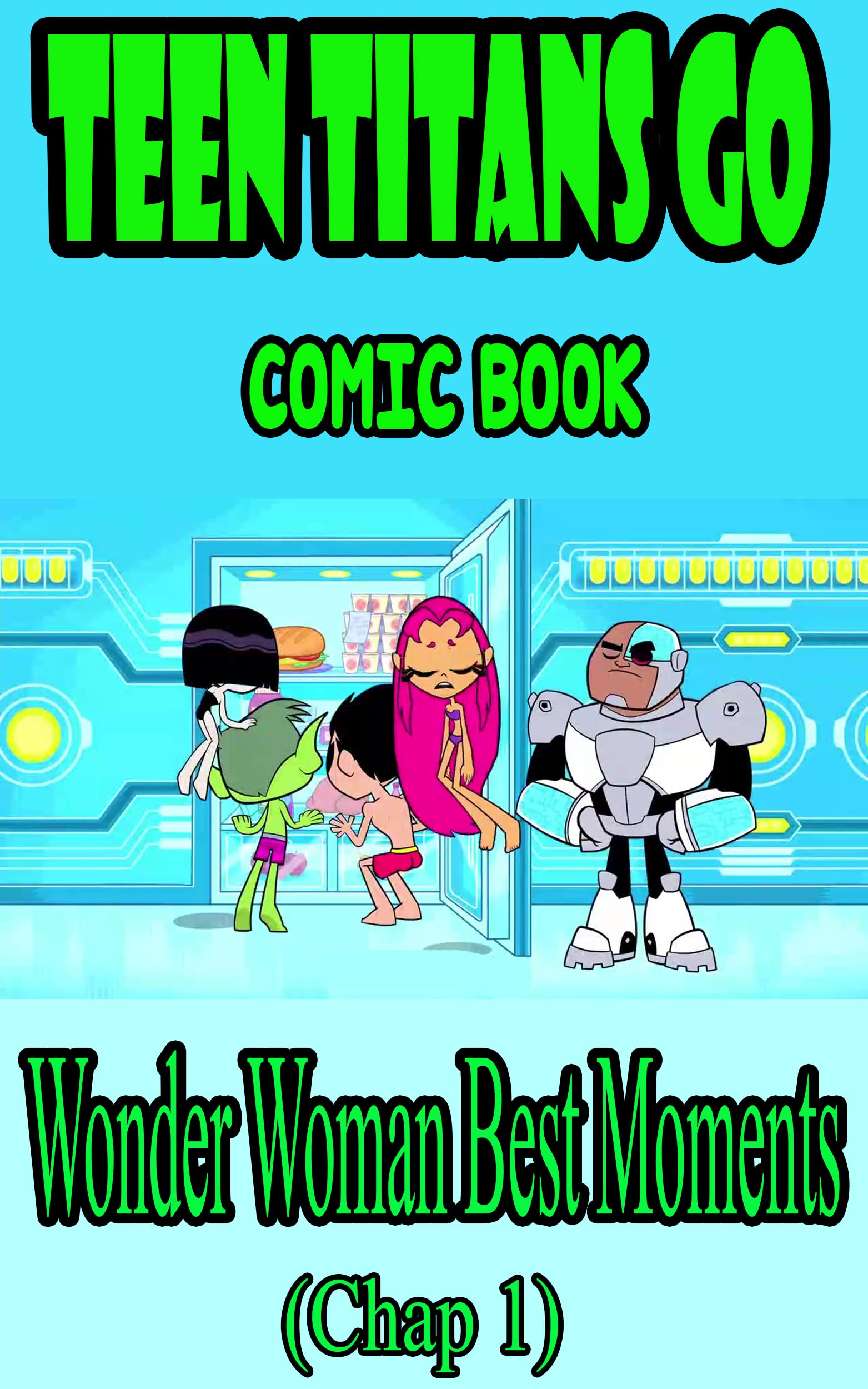 Teen Titans Go comic book: Wonder Woman Best Moments _ Chap 1 by Casey ...