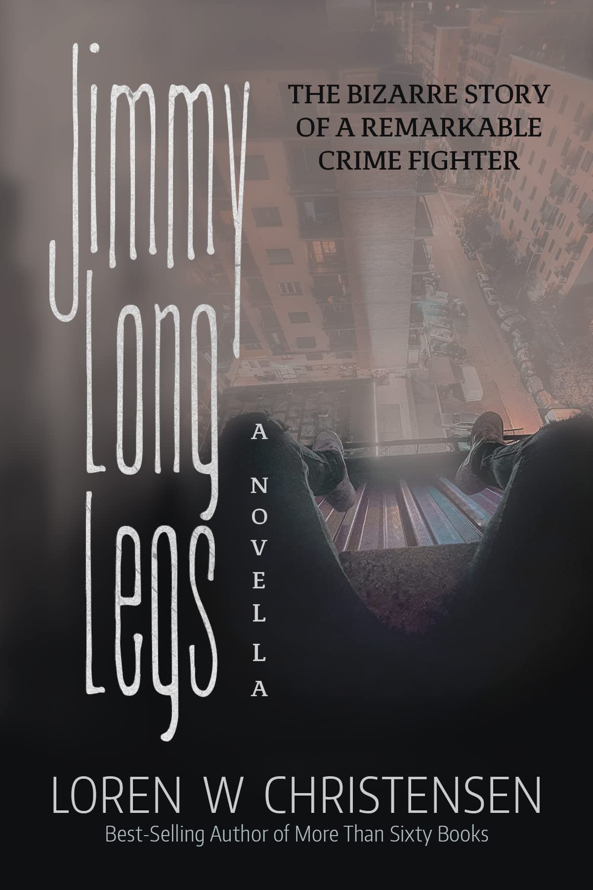 JIMMY LONG LEGS, A Novella, Book One by Loren W. Christensen | Goodreads