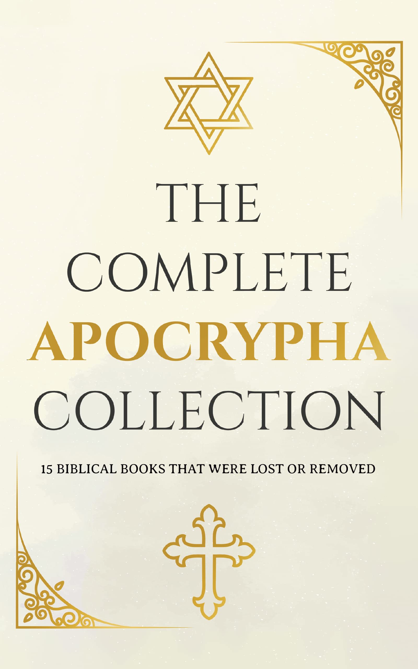 The Complete Apocrypha Collection: 15 Biblical Books That Were Lost Or Removed by Noah Press ...