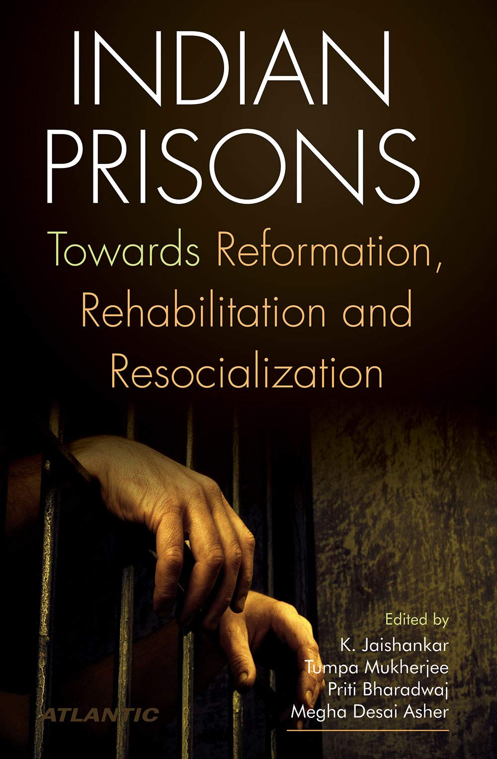Indian Prisons: Towards Reformation, Rehabilition and Resocialization ...