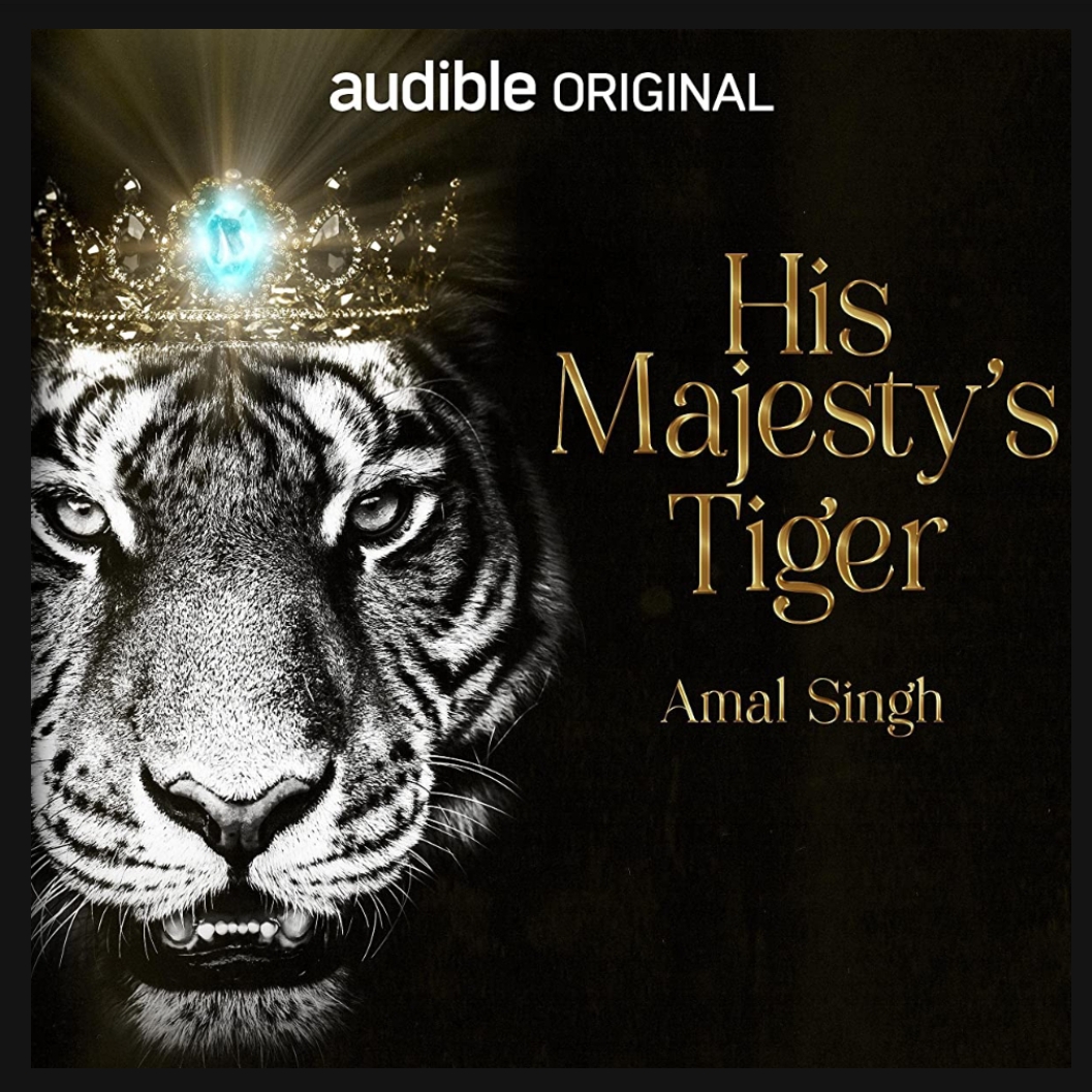 His Majesty's Tiger by Amal Singh | Goodreads