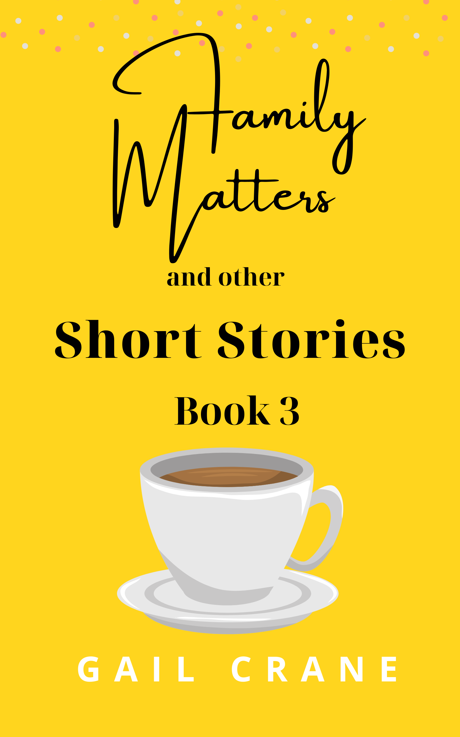 Family Matters and other stories by Gail Crane | Goodreads
