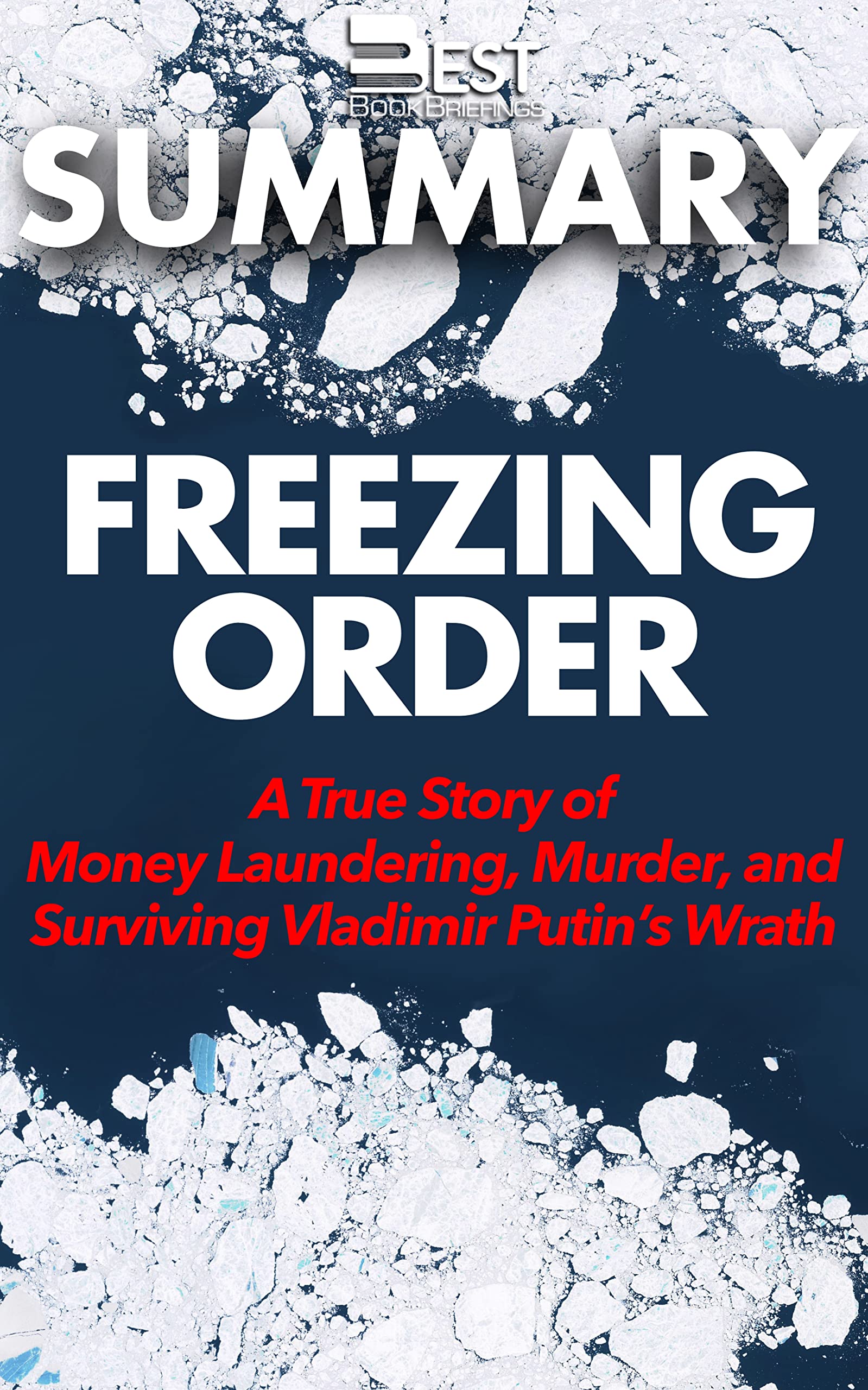 Summary: Freezing Order: A True Story of Money Laundering, Murder, and ...