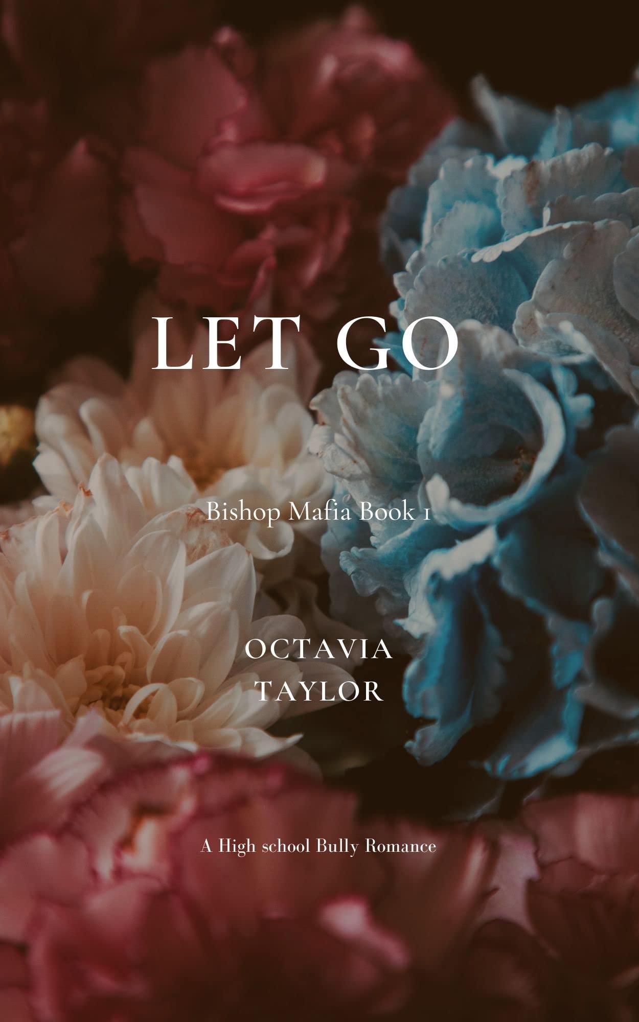 Let Go: A Bishop Mafia Book 1 (Bishop Mafia Series) by Octavia Taylor ...