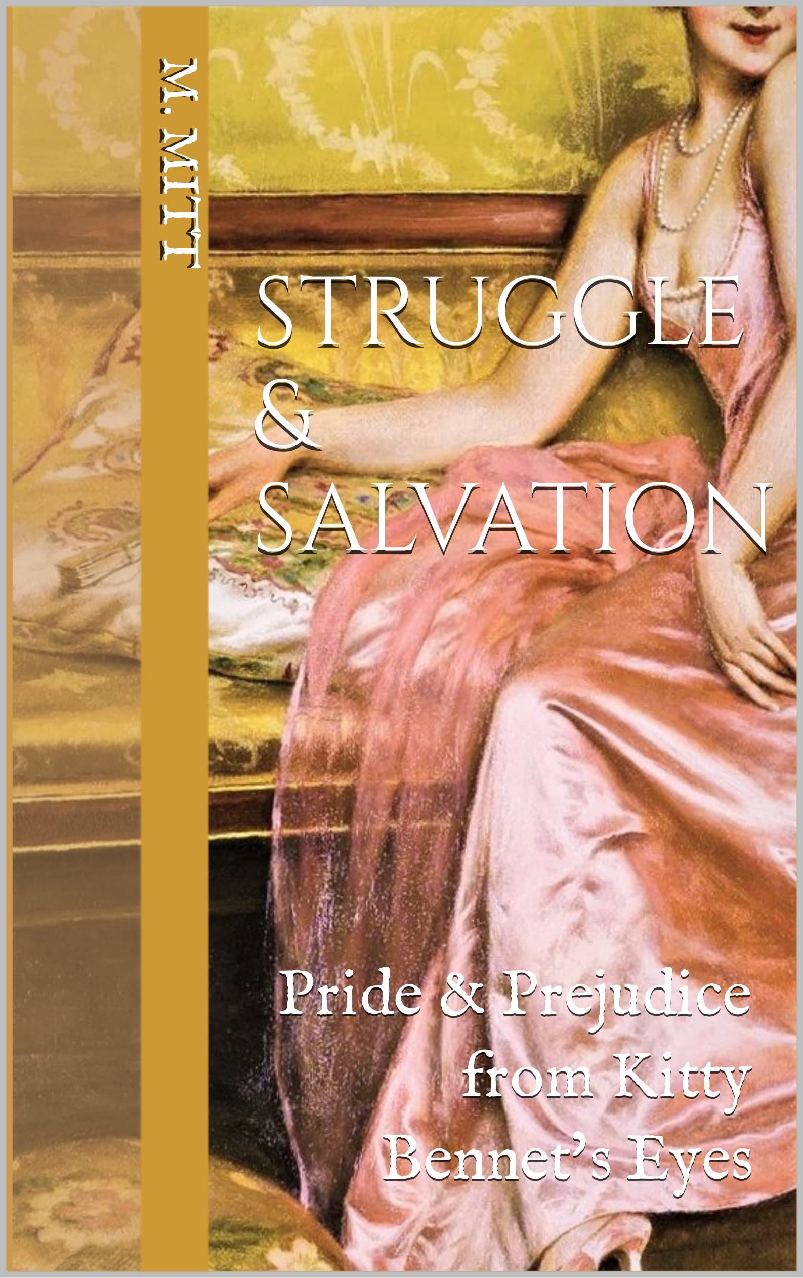 Struggle & Salvation: Pride & Prejudice from Kitty Bennet's Eyes by M ...
