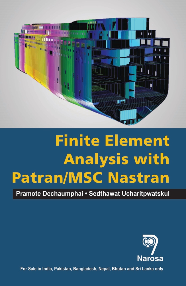 Finite Element Analysis with PATRAN / MSC NASTRAN by Pramote Dechaumphai | Goodreads