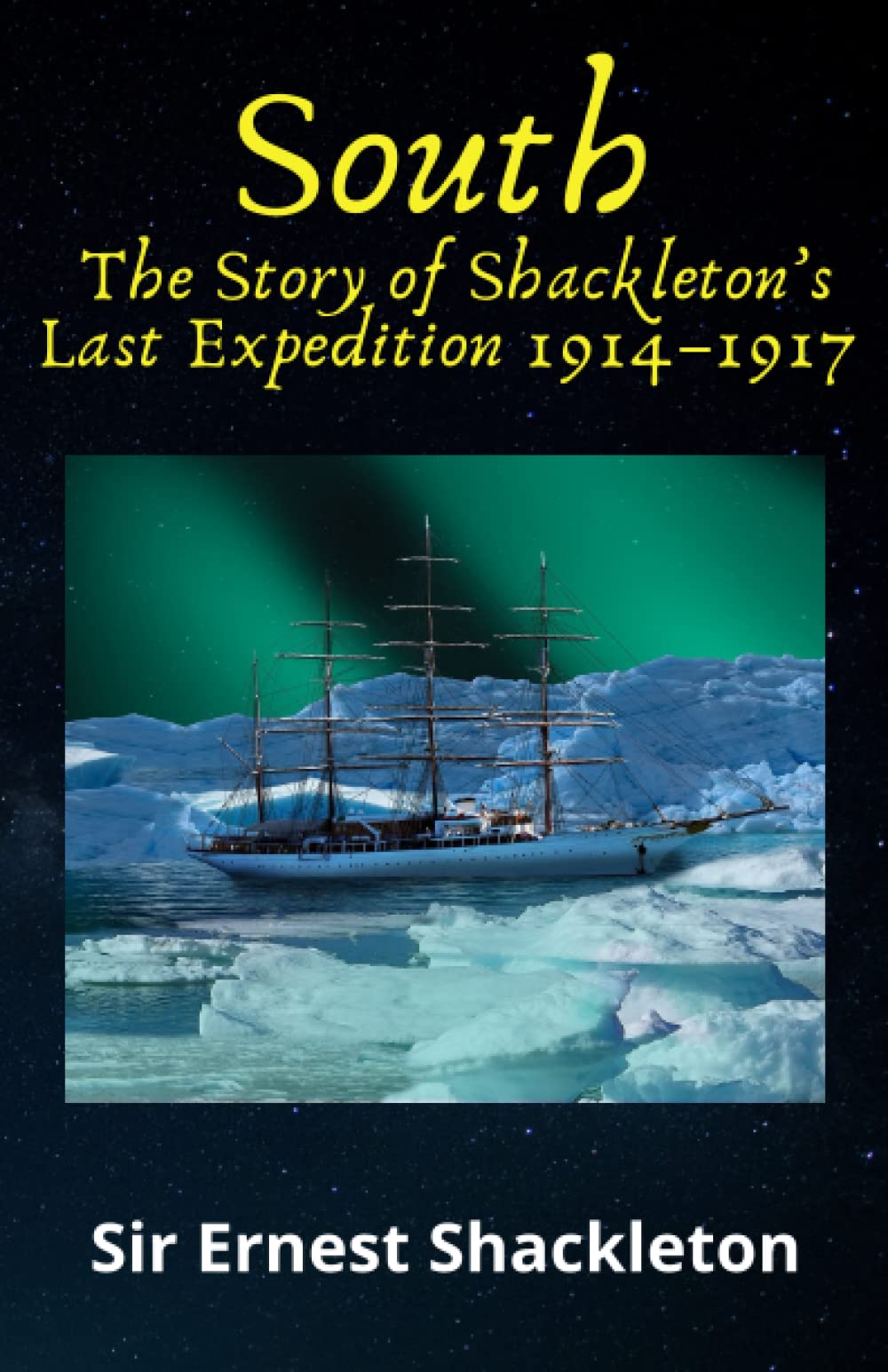 South: The Story of Shackleton’s Last Expedition 1914–1917: Annotated ...