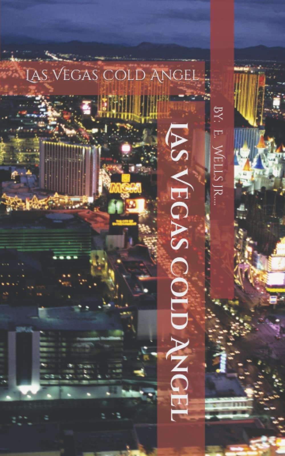 Las Vegas Cold Angel: Las Vegas Cold Angel by E. Wells Jr. | Goodreads