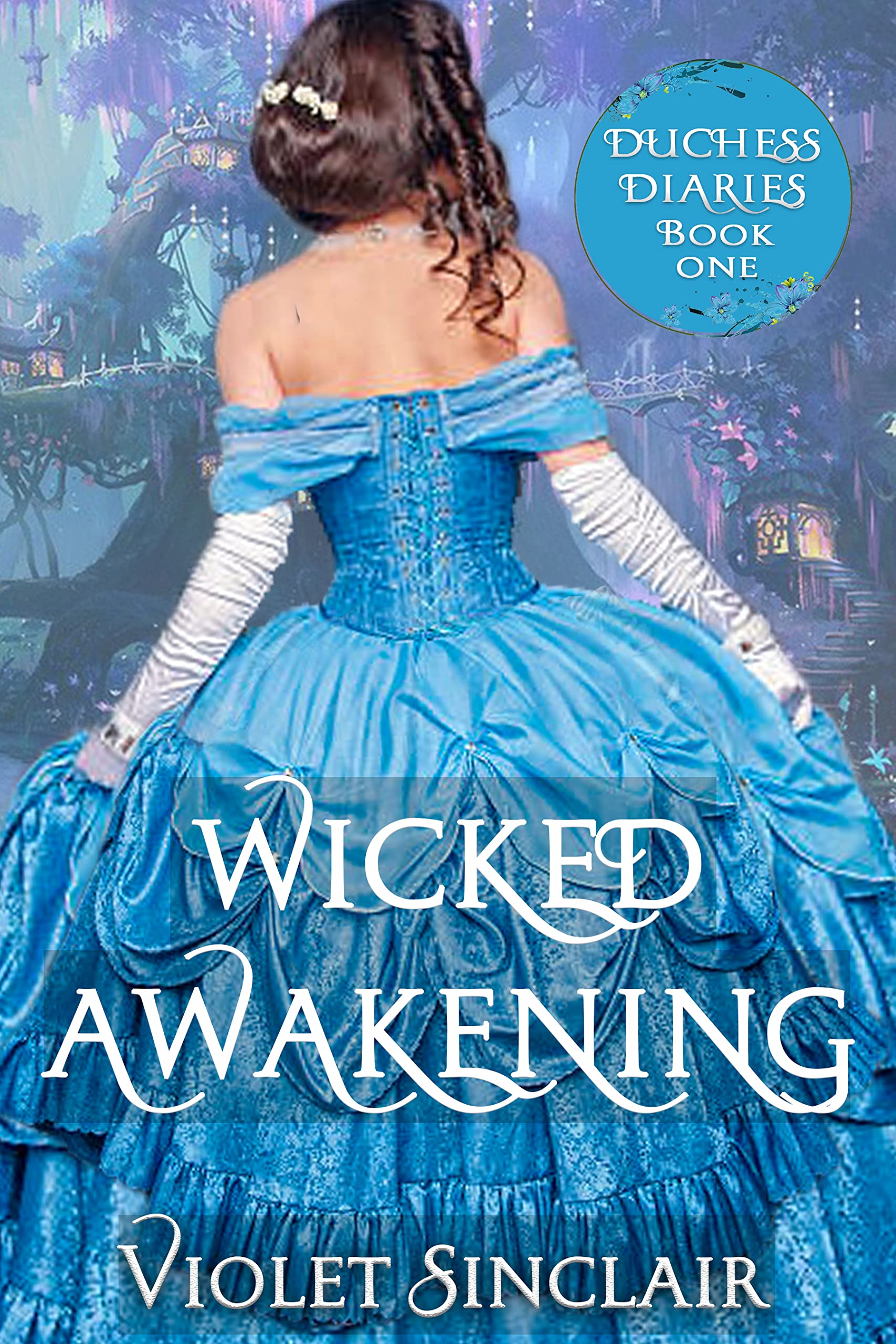 Wicked Awakening (Duchess Diaries #1) by Violet Sinclair | Goodreads