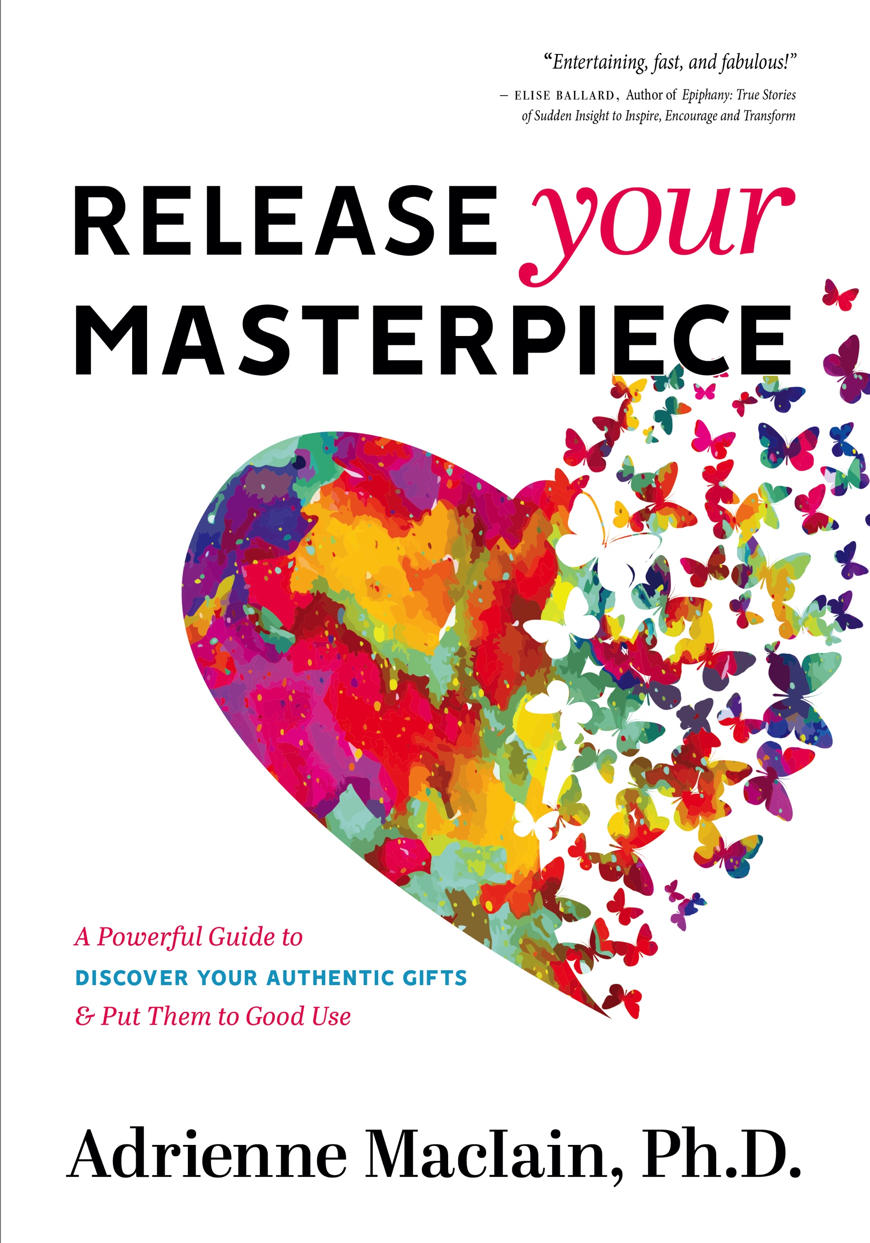 Release Your Masterpiece: a Powerful Guide to Discover Your Authentic ...