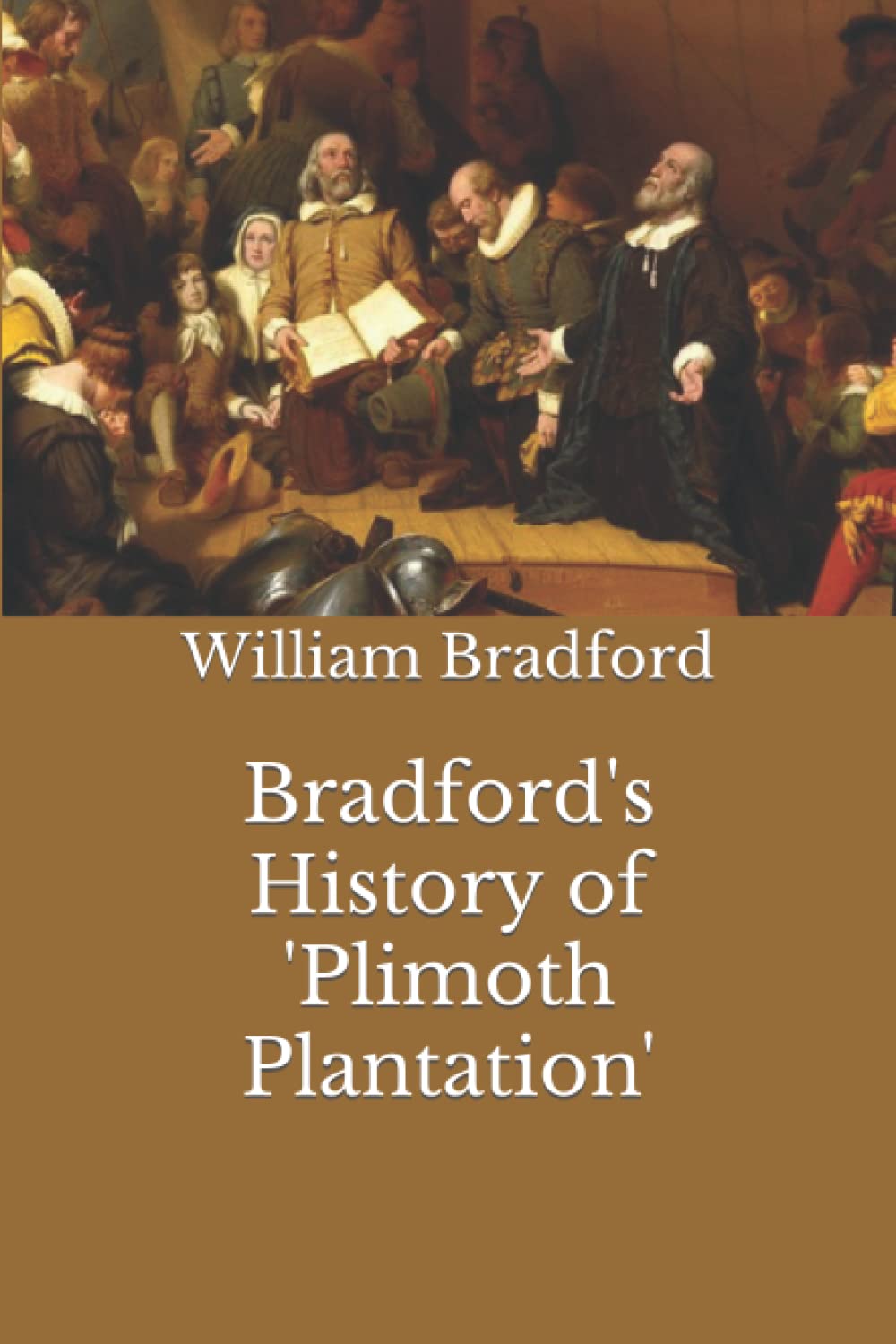 Bradford's History of 'Plimoth Plantation' by William Bradford | Goodreads