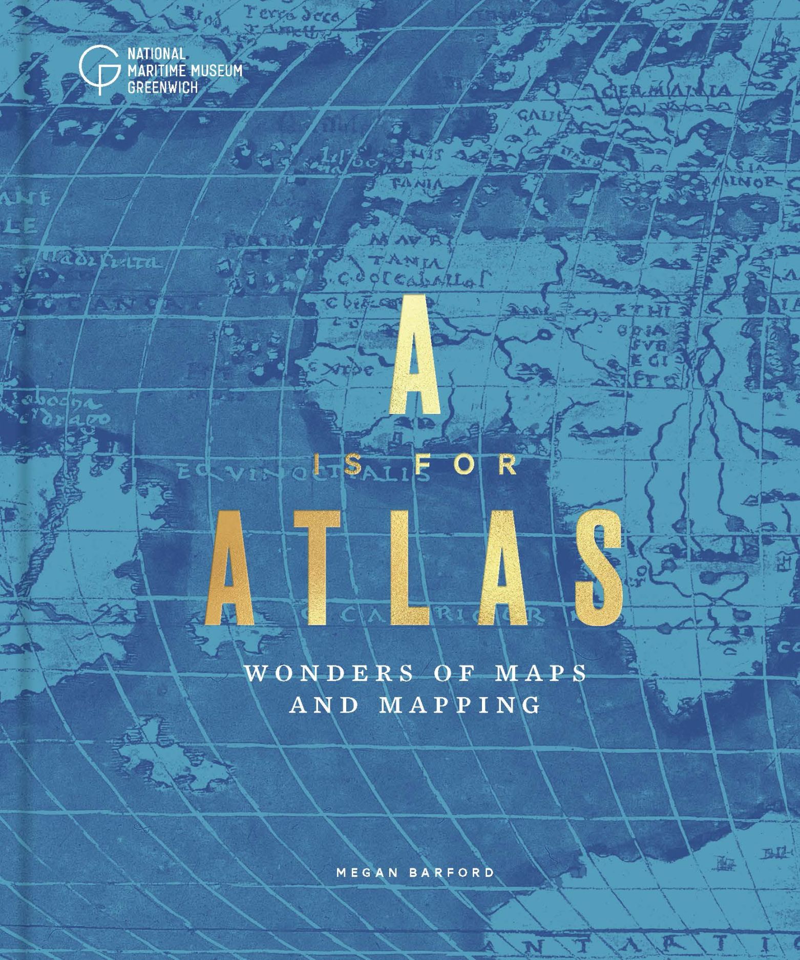 A is for Atlas: Wonders of Maps and Mapping by Megan Barford | Goodreads