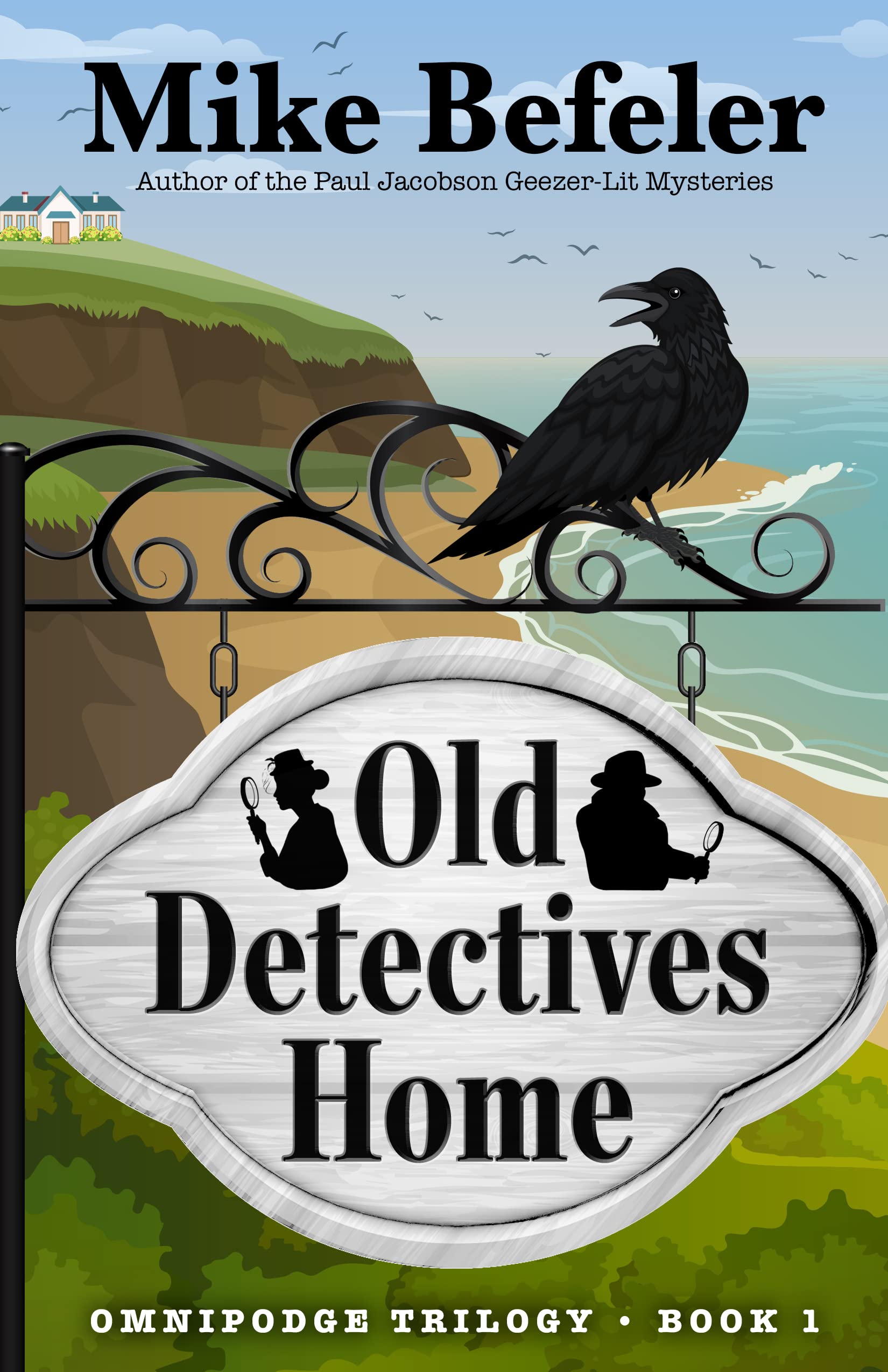 Old Detectives Home (An Omnipodge Mystery Book 1) by Mike Befeler ...