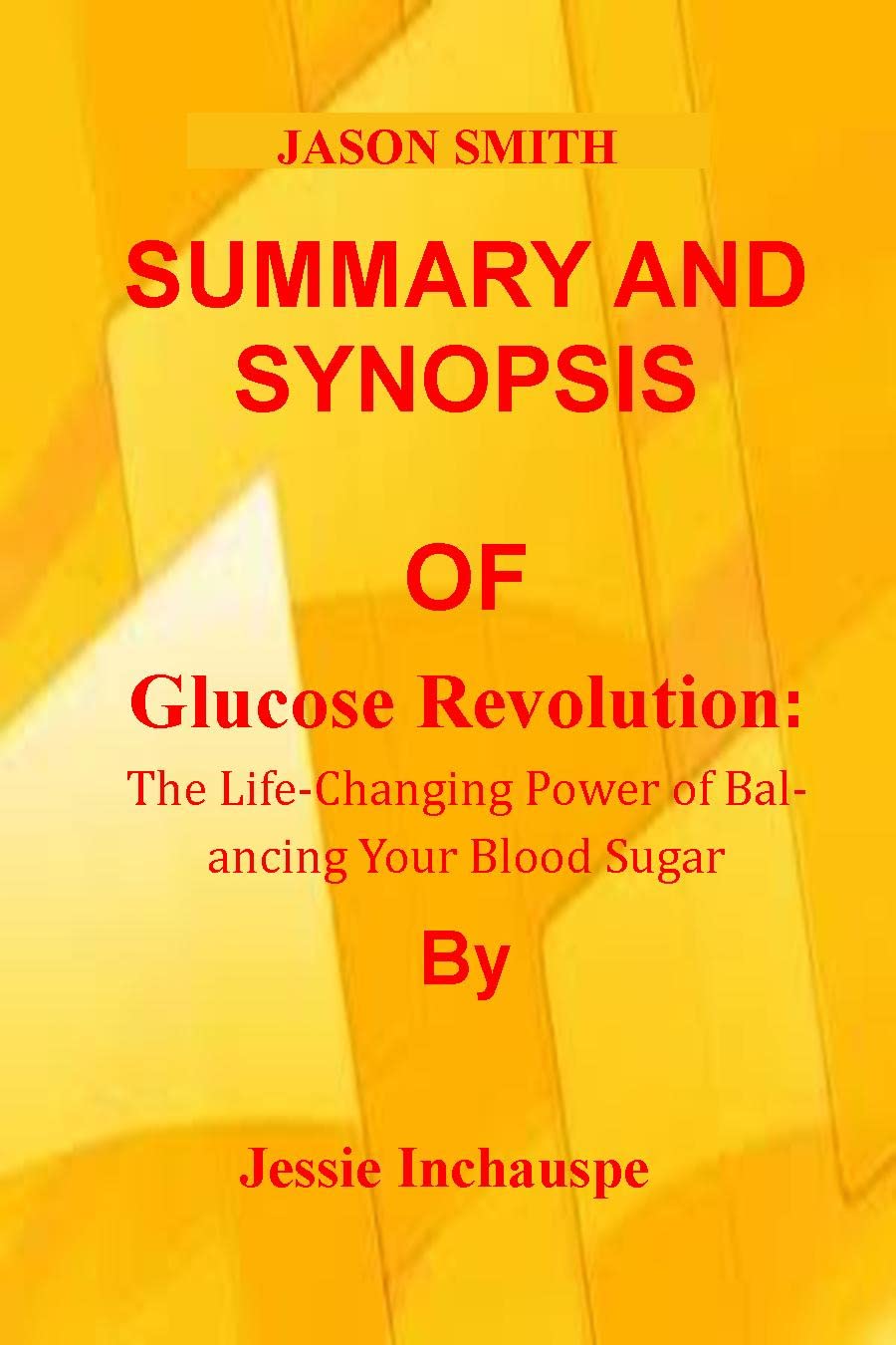 SUMMARY AND SYNOPSIS OF GLUCOSE REVOLUTION: The Life-Changing Power of ...