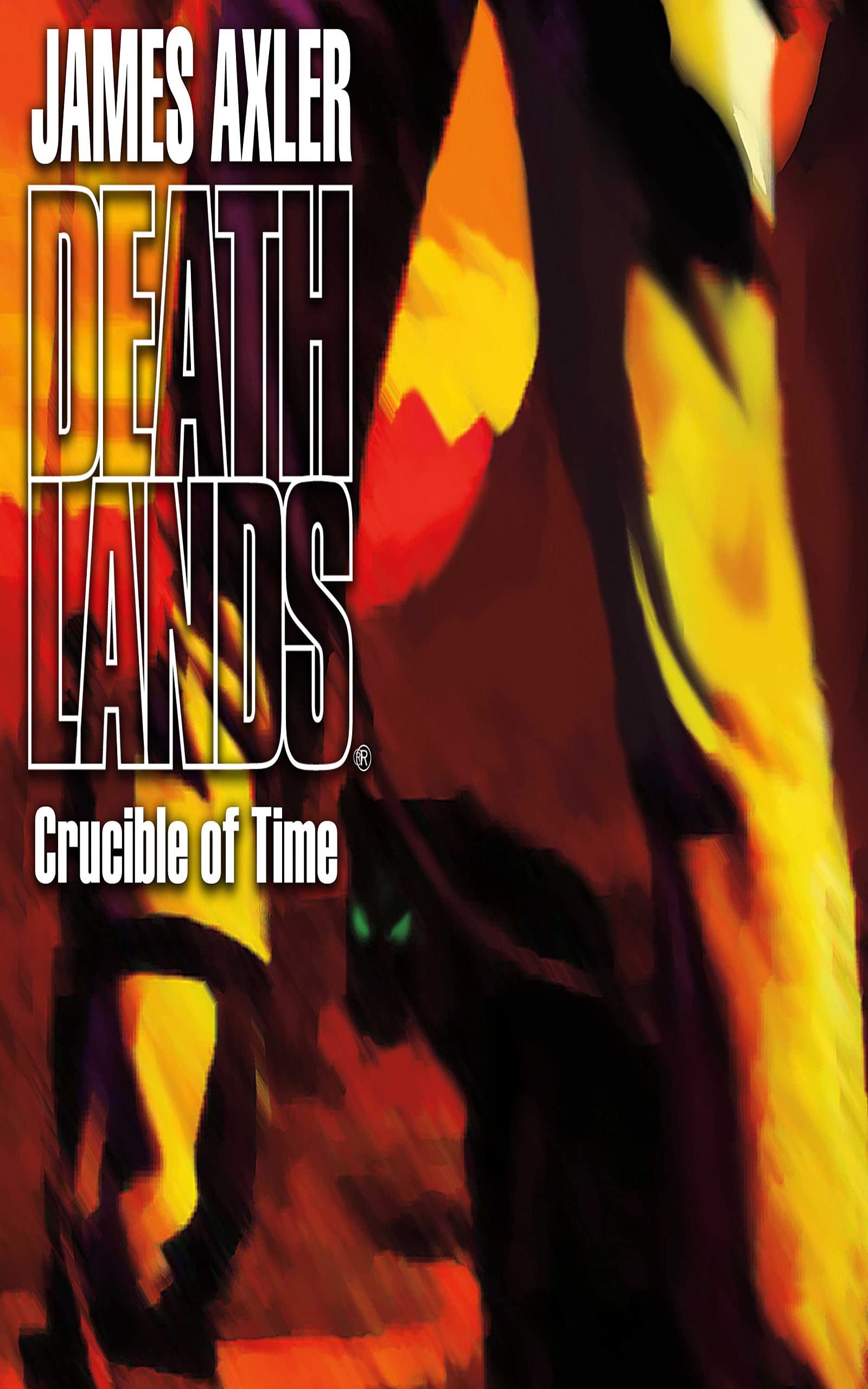 Crucible of Time: Deathlands, Book 44 by James Axler | Goodreads