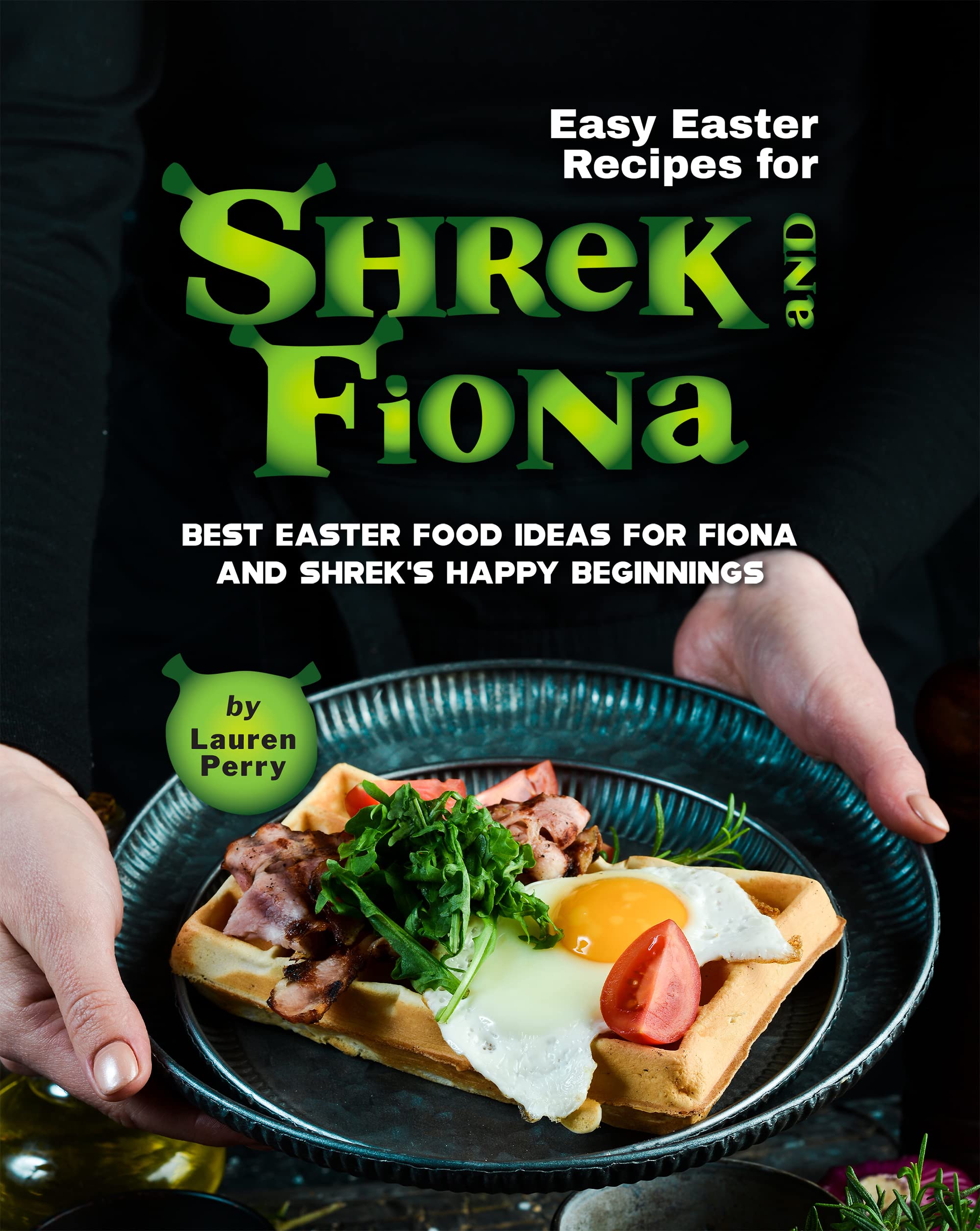 Easy Easter Recipes for Shrek and Fiona: Best Easter Food Ideas for ...