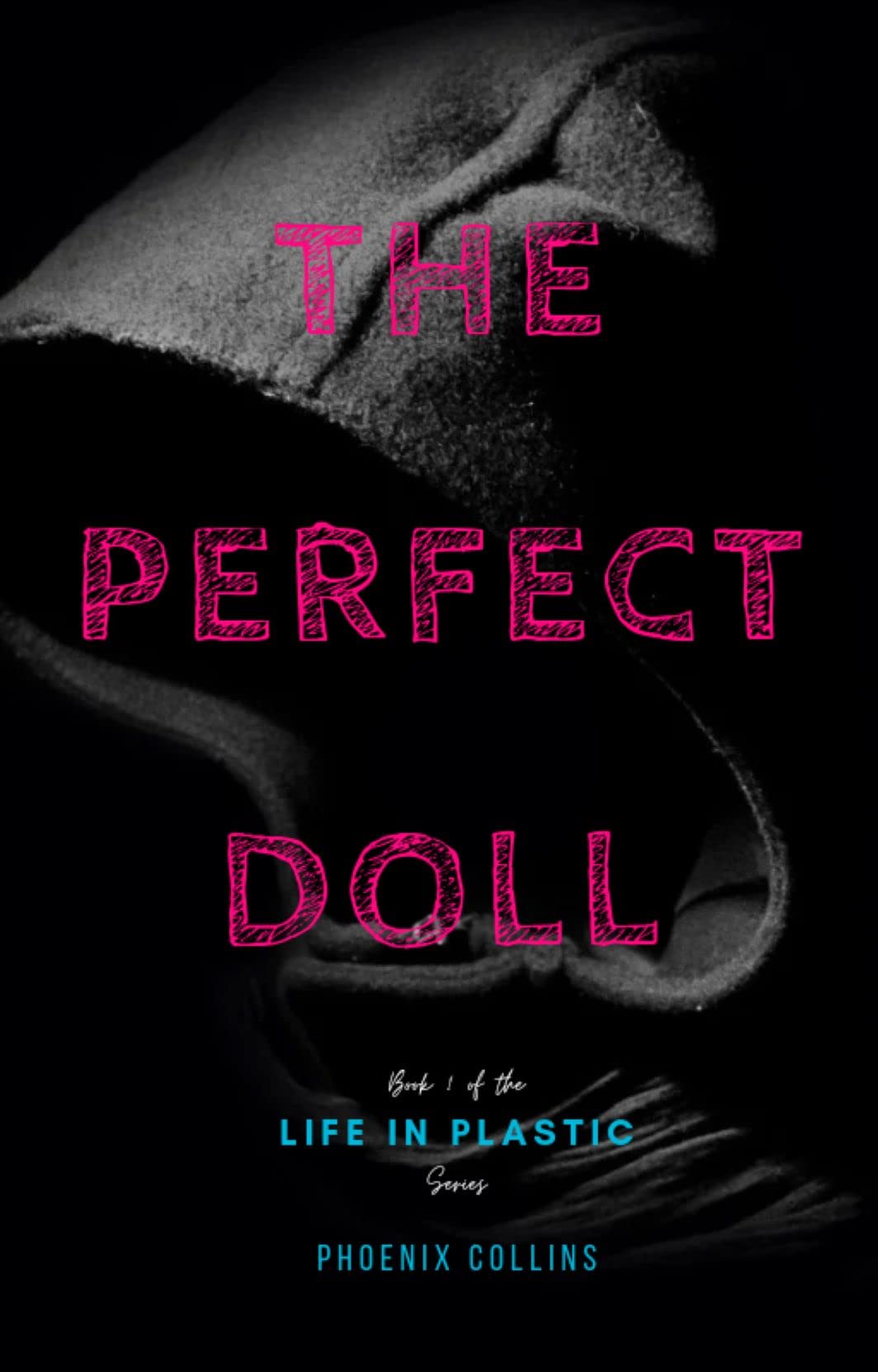 The Perfect Doll by Phoenix Collins | Goodreads