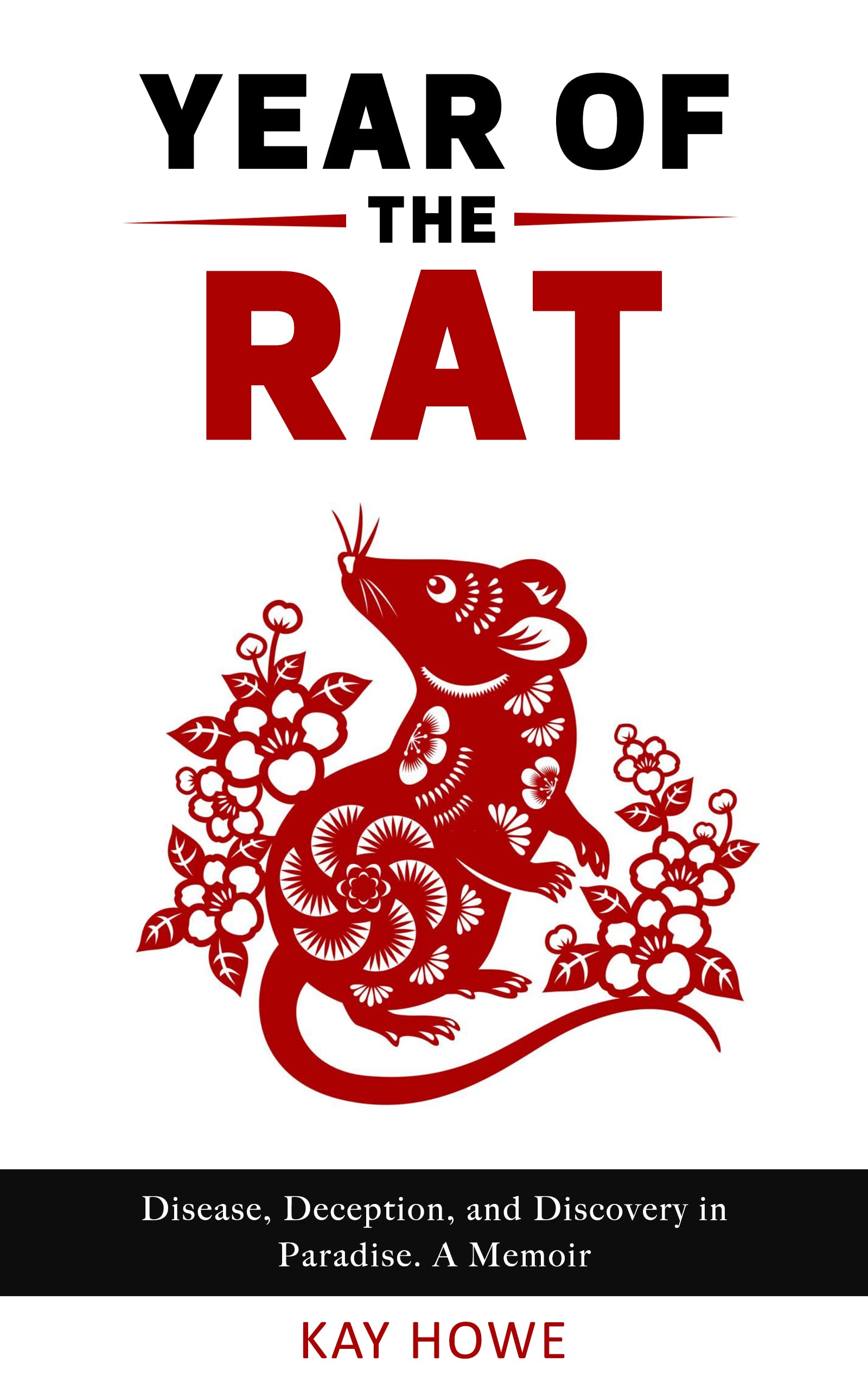 YEAR OF THE RAT: Disease, Deception, and Discovery in Paradise. A ...