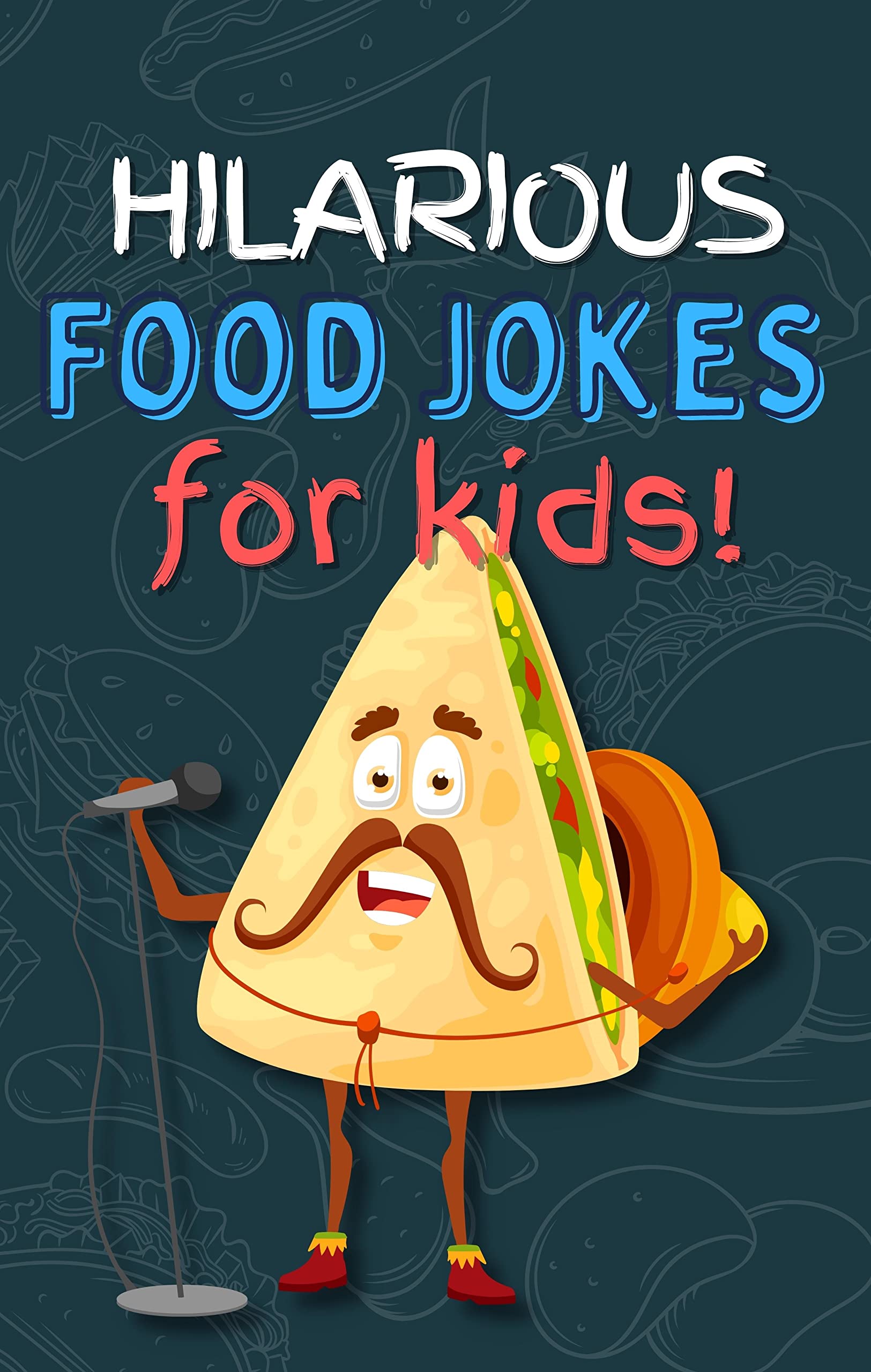 Hilarious Food Jokes for Kids: Clean jokebook all about food by Sola ...