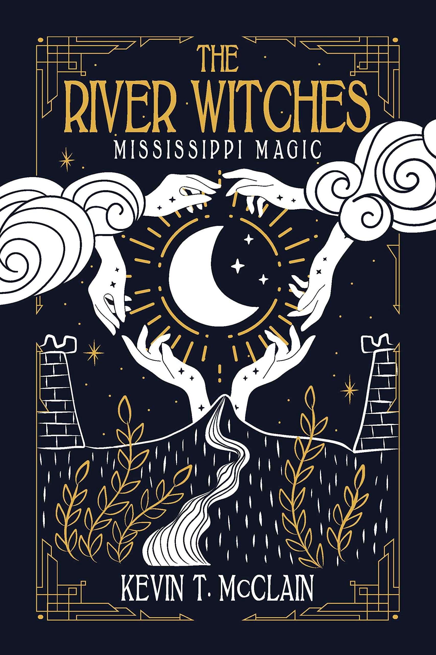The River Witches: Mississippi Magic by Kevin T. McClain | Goodreads