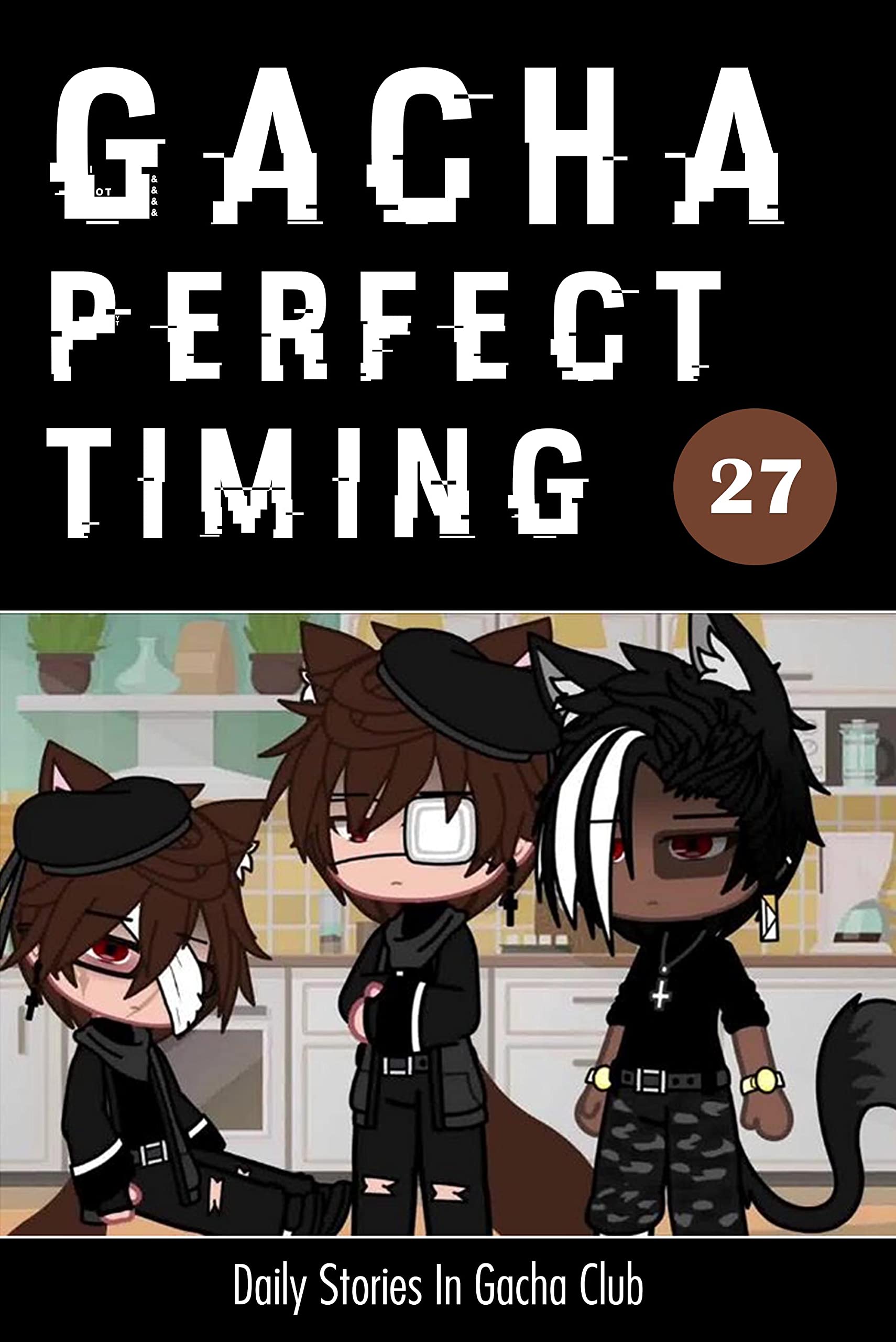 Gacha Perfect Timing Ep.27: Daily Stories In Gacha Club by Lylian ...