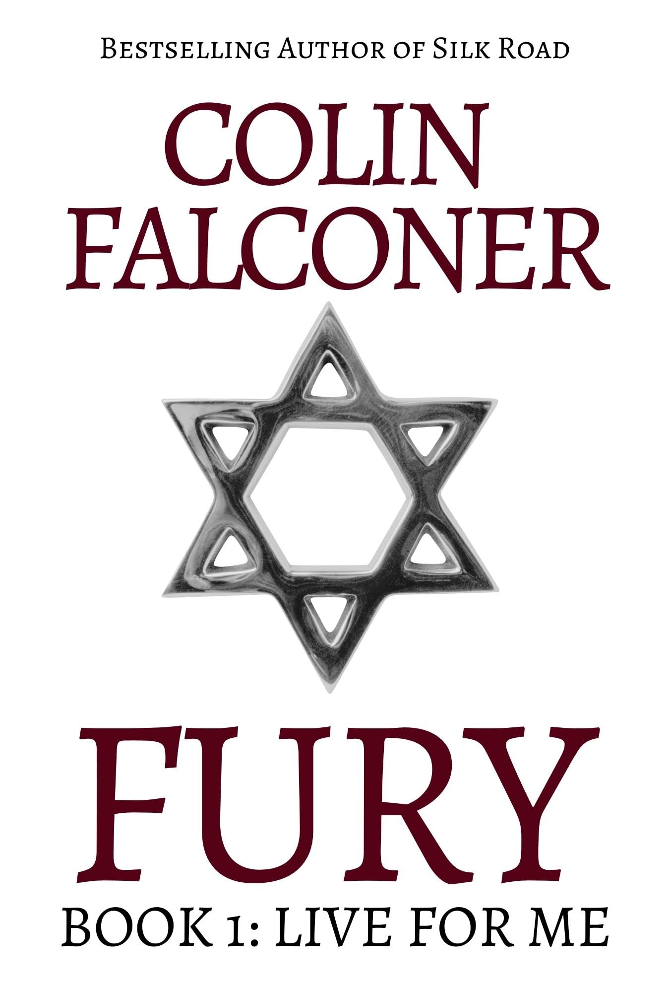 Fury: Book 1: Live For Me by Colin Falconer | Goodreads