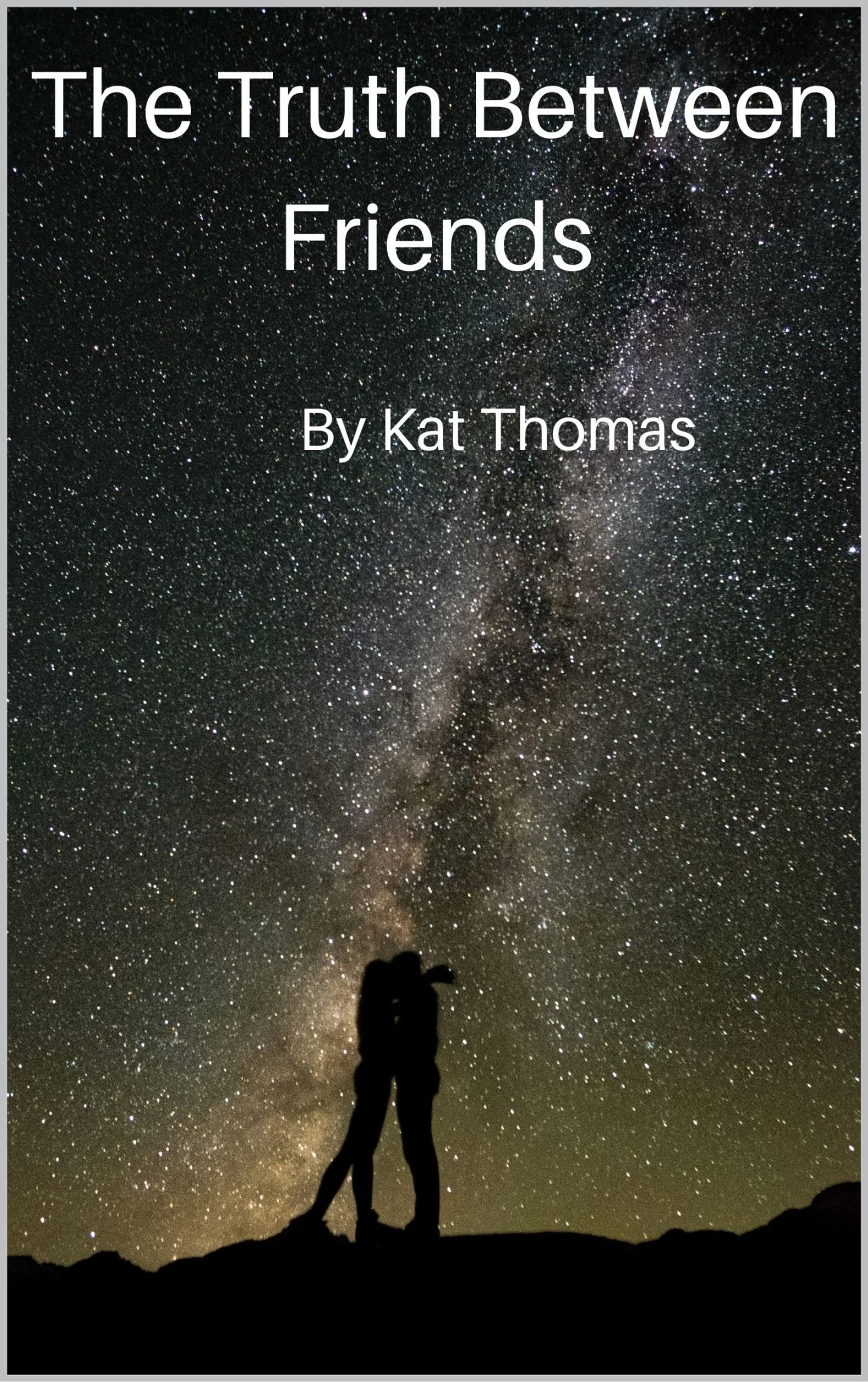 The Truth Between Friends by Kat Thomas | Goodreads