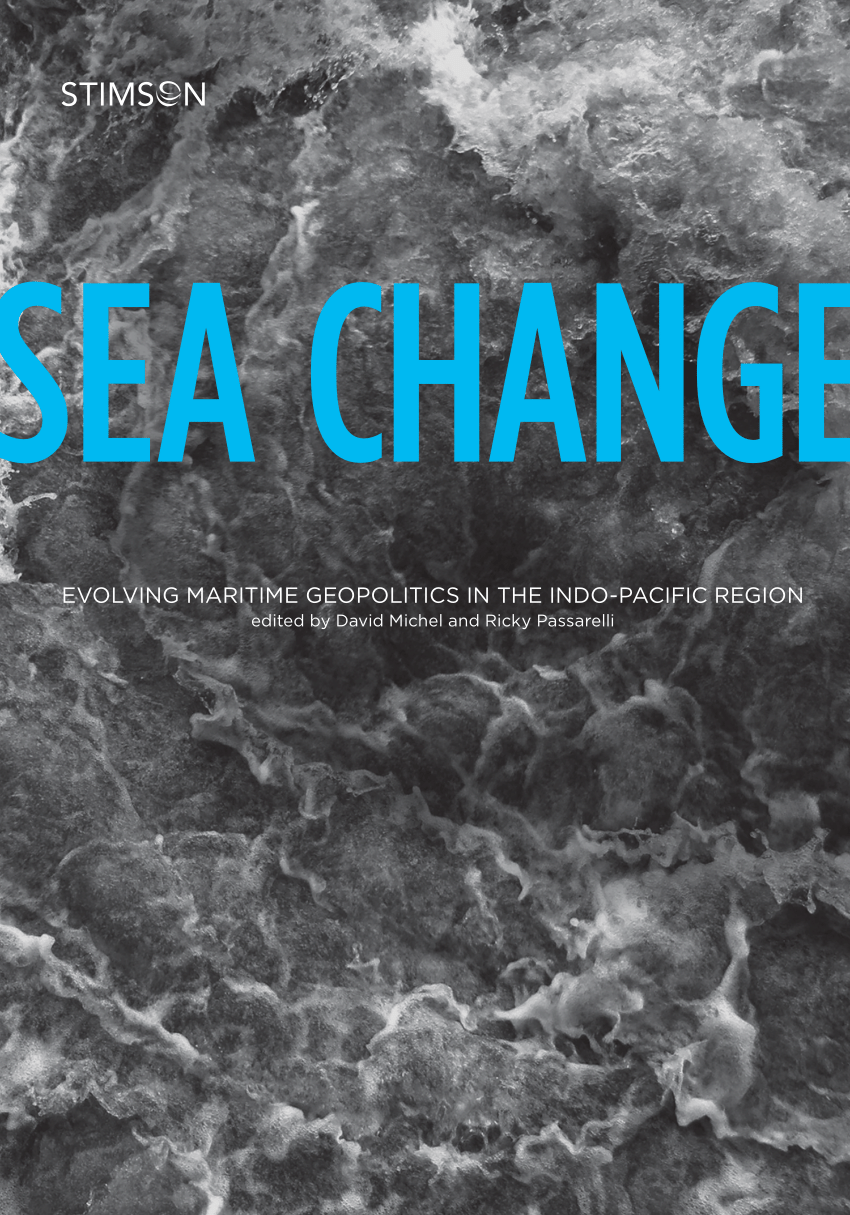 Sea Change: Evolving Maritime Geopolitics in the Indo-Pacific Region by ...