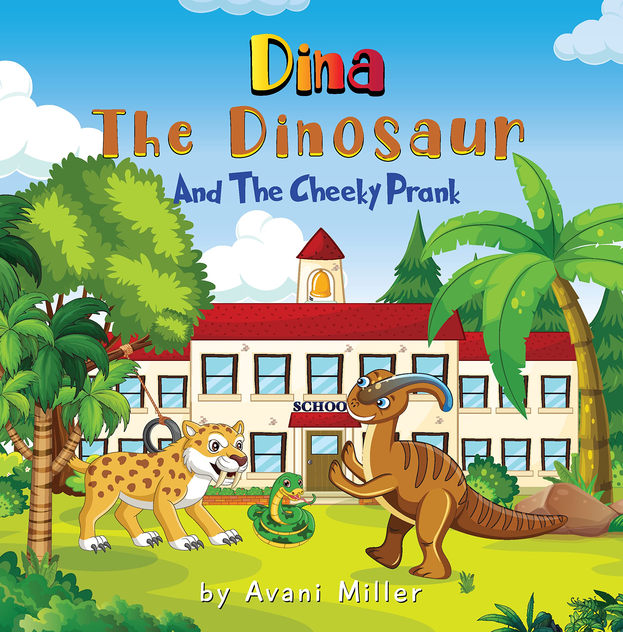 Dina the Dinosaur and The Cheeky Prank by Avani Miller | Goodreads