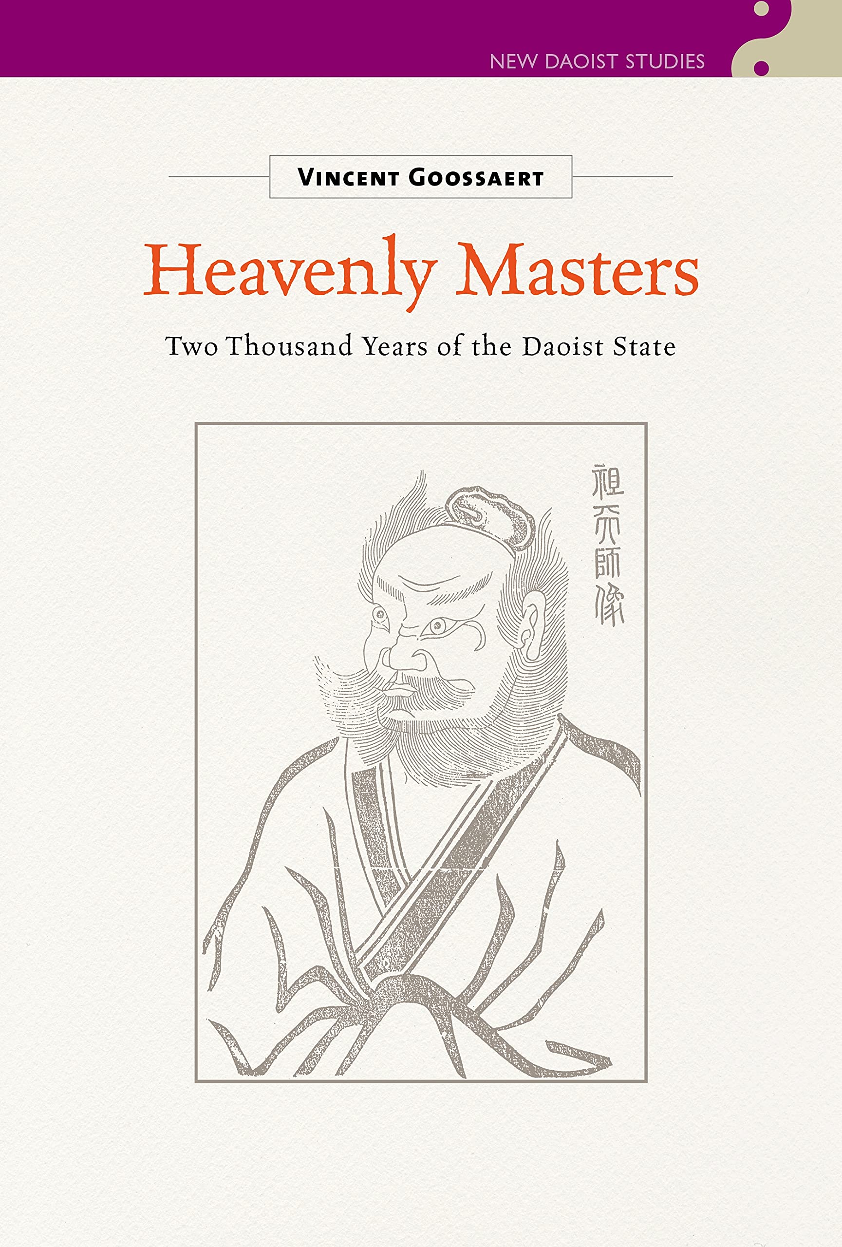 Heavenly Masters: Two Thousand Years of the Daoist State by Vincent ...