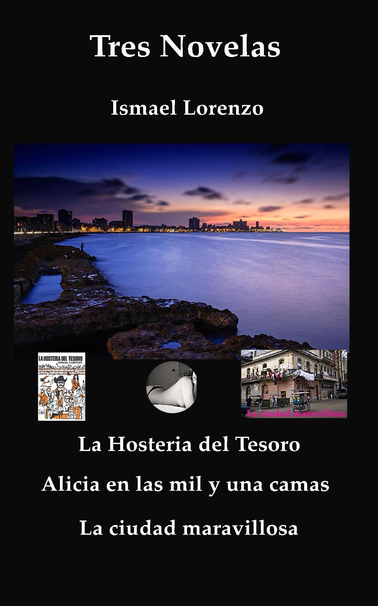 Tres Novelas (Spanish Edition) by Ismael Lorenzo | Goodreads