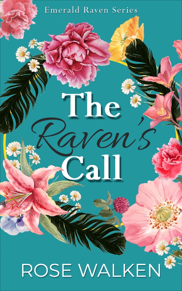The Raven's Call (Emerald Raven, #1) by Rose Walken | Goodreads