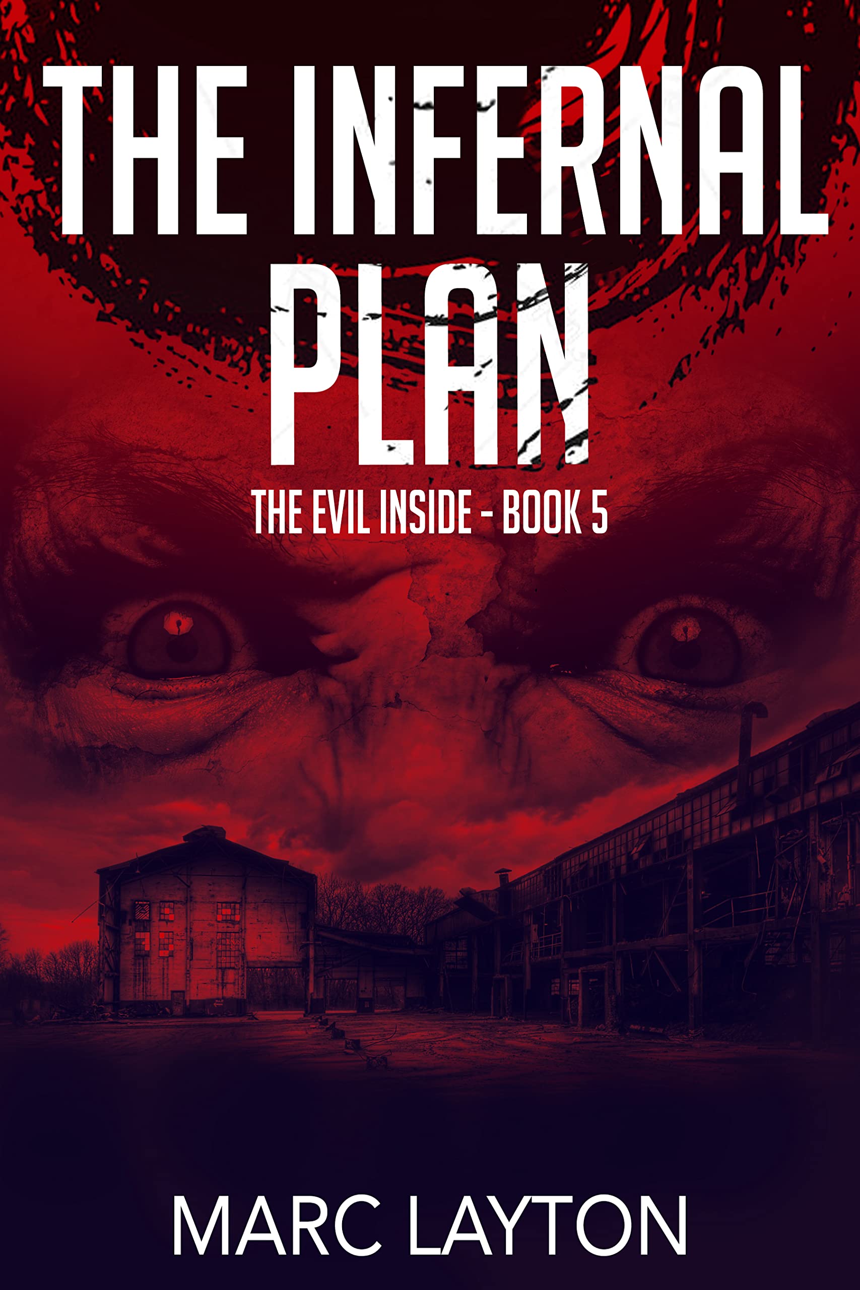The Infernal Plan (The Evil Inside Book, #5) by Marc Layton | Goodreads