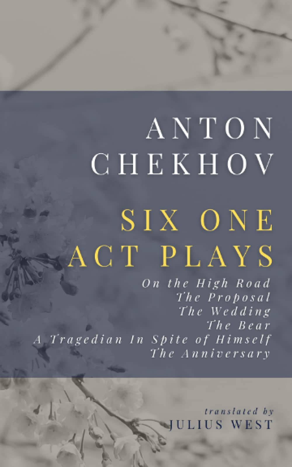 Six One Act Plays: On the High Road, The Proposal, The Wedding, The ...