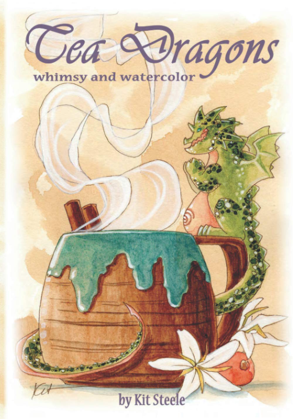 Tea Dragons: Whimsy and Watercolor by Kit Steele | Goodreads