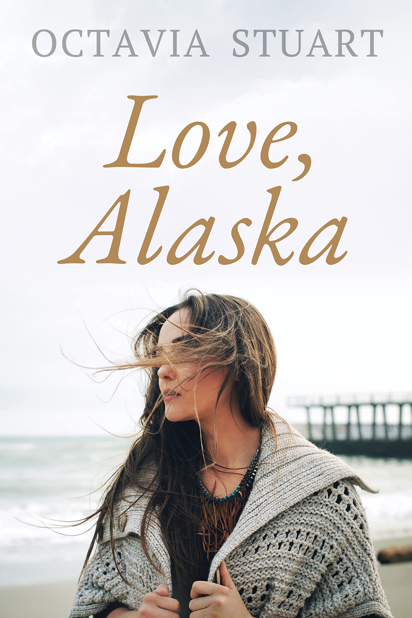 Love, Alaska by Octavia Stuart | Goodreads