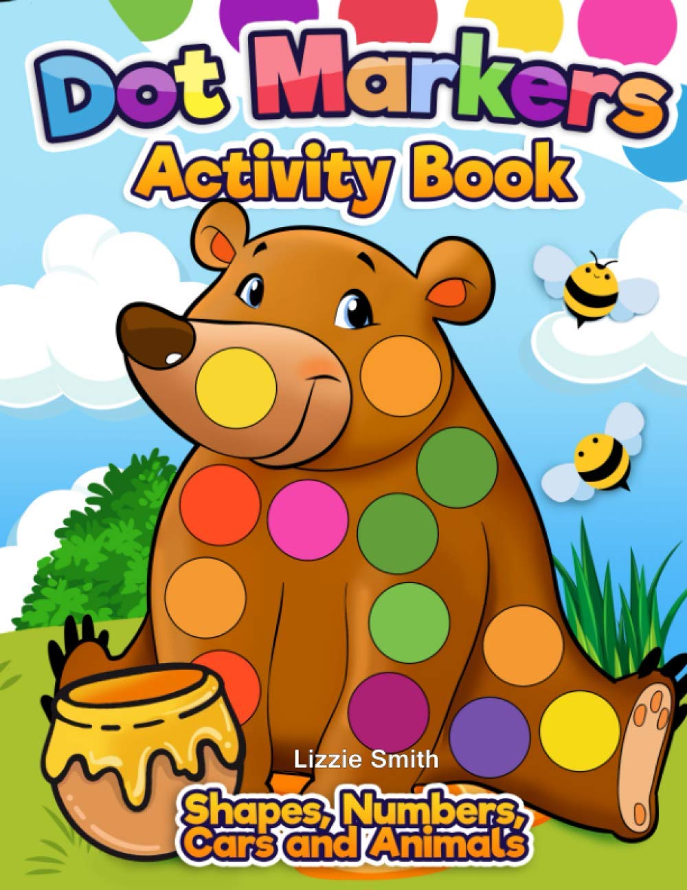 Dot Markers Activity Book: Shapes, Numbers, Cars and Animals Do a dot ...