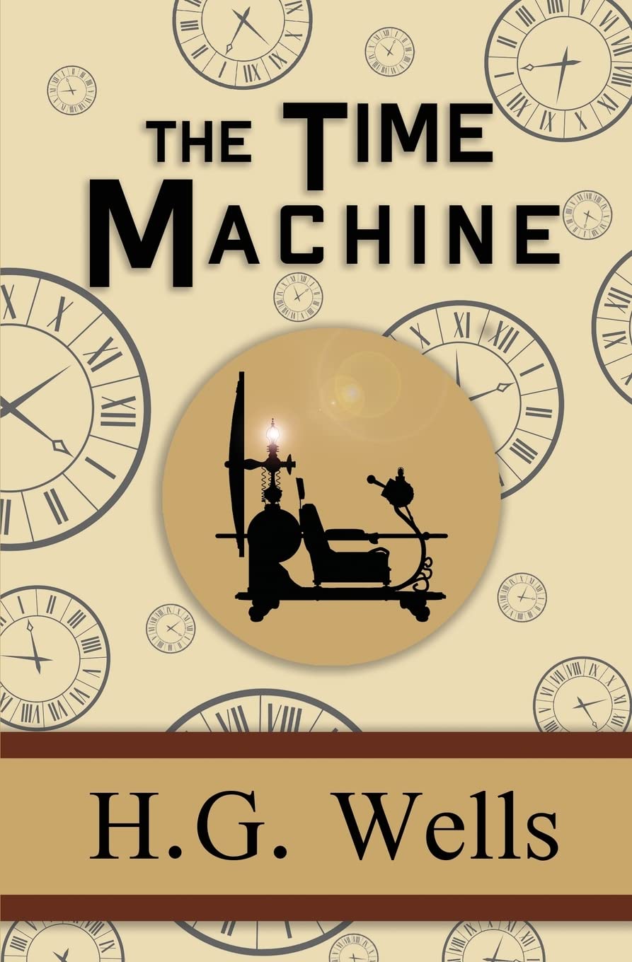 The Time Machine - The Original 1895 Classic by H.G. Wells | Goodreads