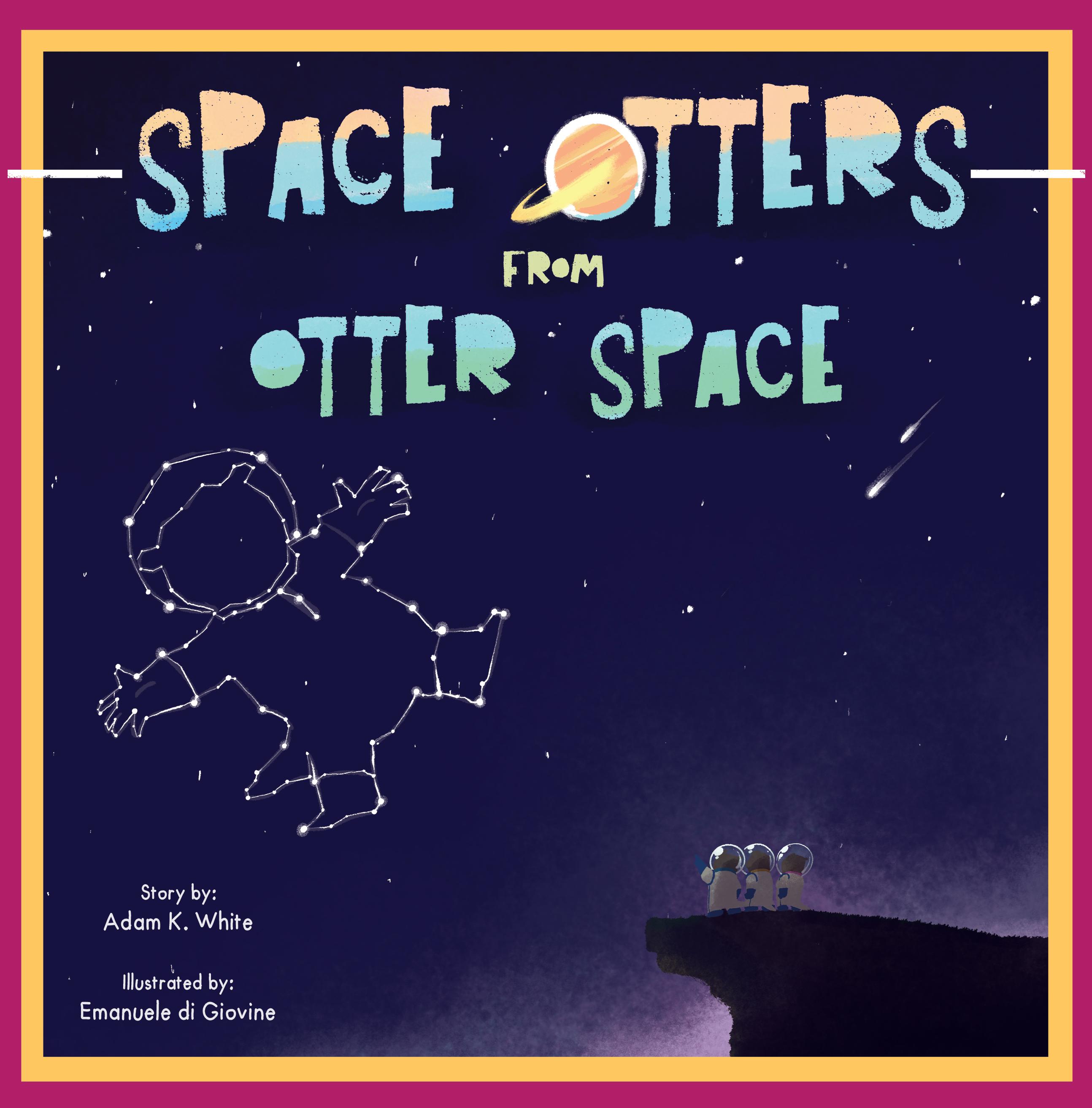 Space Otters from Otter Space by Adam K. White | Goodreads