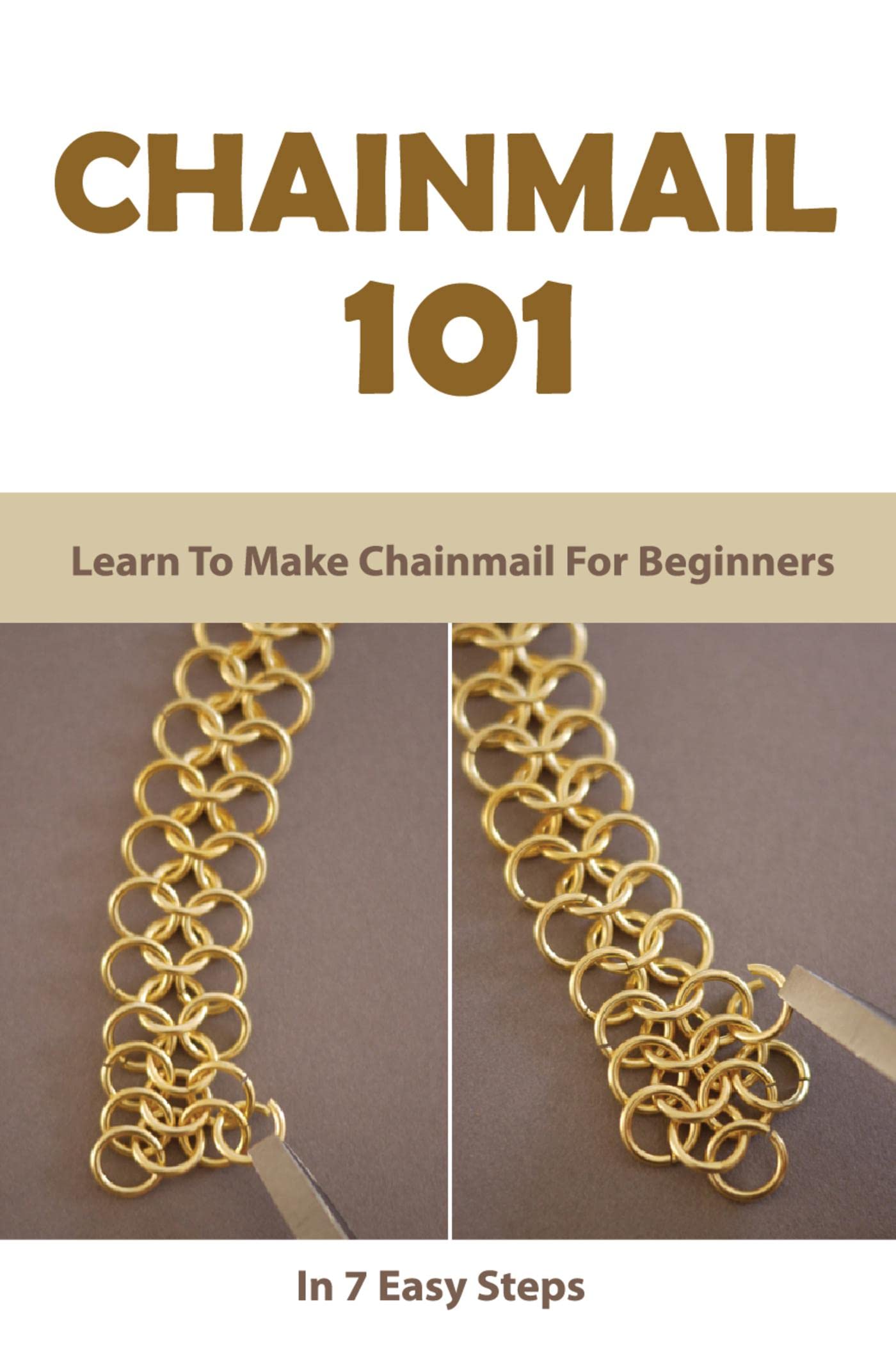 Chainmail For Beginners: 7 Simple Tips To Making Chainmail by Napoleon ...