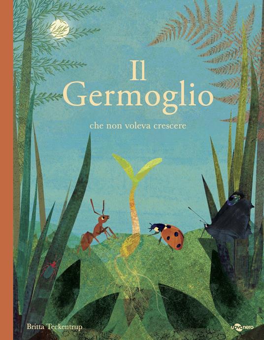 Il germoglio che non voleva crescere by Britta Teckentrup | Goodreads