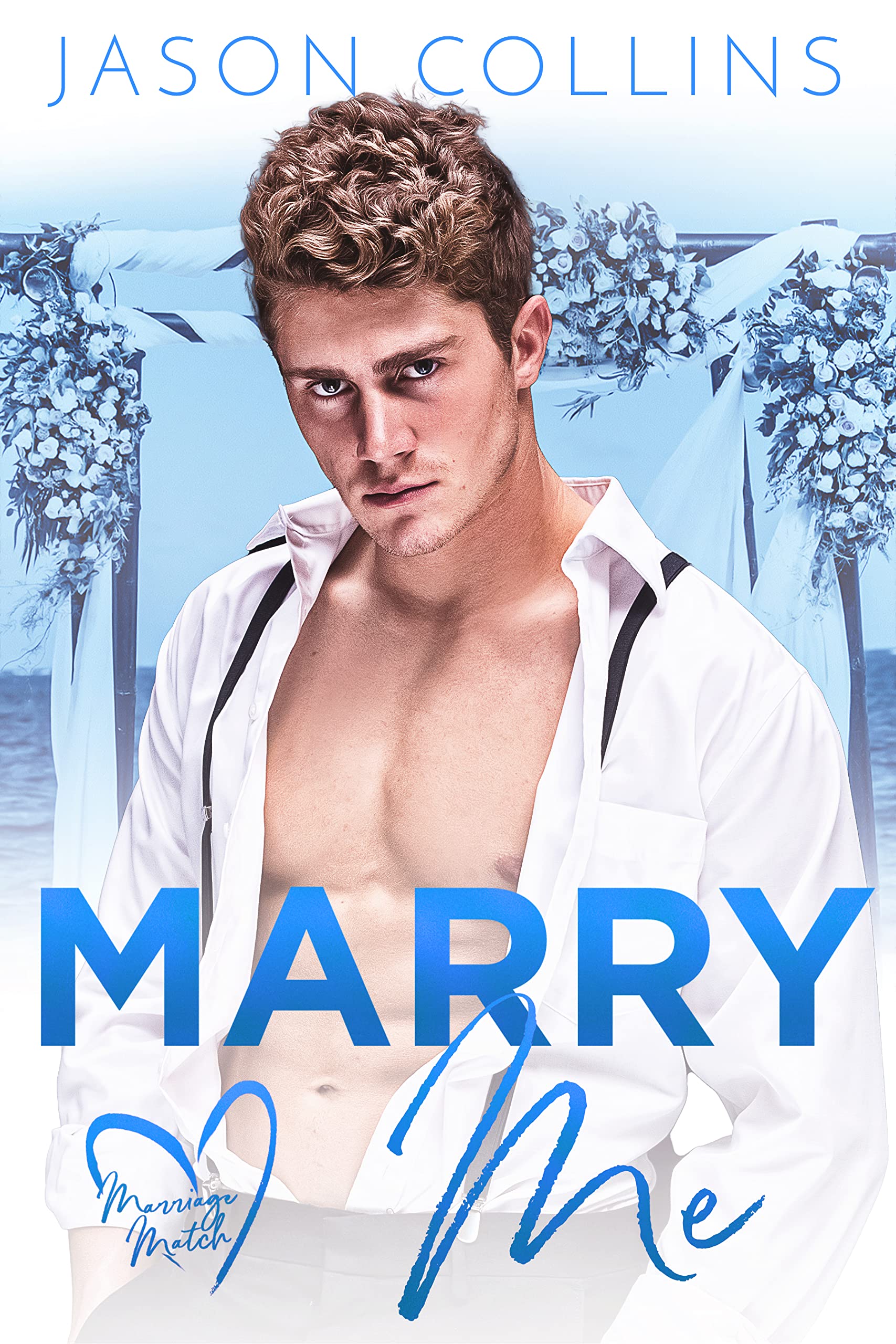 Marry Me (Marriage Match #3) by Jason Collins | Goodreads