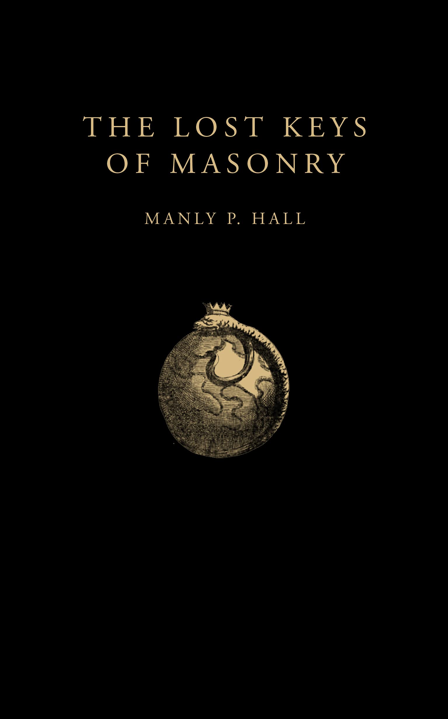 The Lost Keys of Masonry: The Legend of Hiram Abiff by Manly P. Hall ...