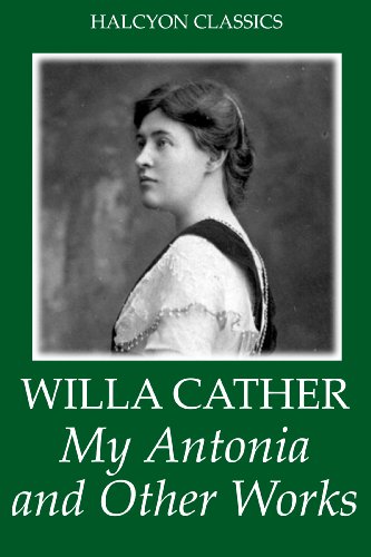 My Antonia and Other Works by Willa Cather | Goodreads
